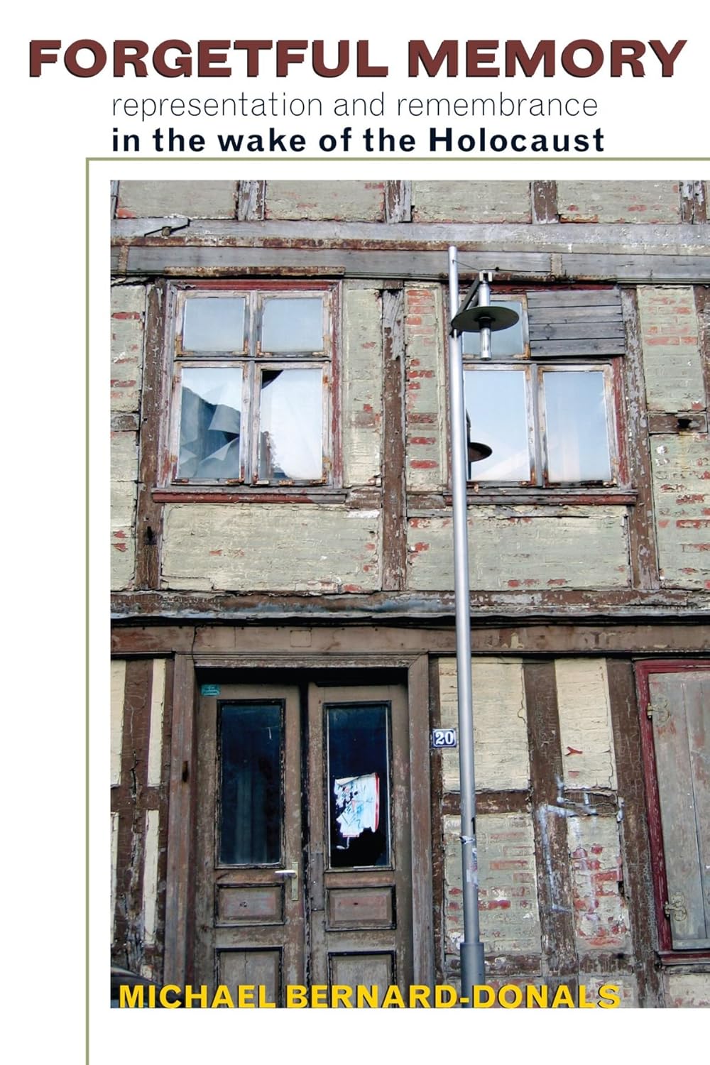 Forgetful Memory: Representation and Remembrance in the Wake of the ...