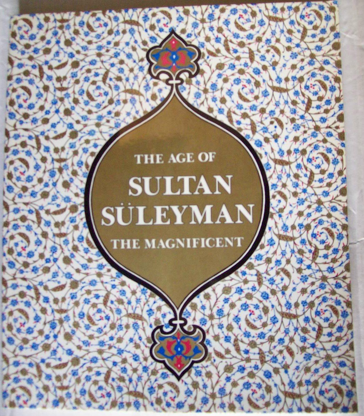The Age of Sultan Suleyman the Magnificent: Atil, Esin.: 9780894680984 ...