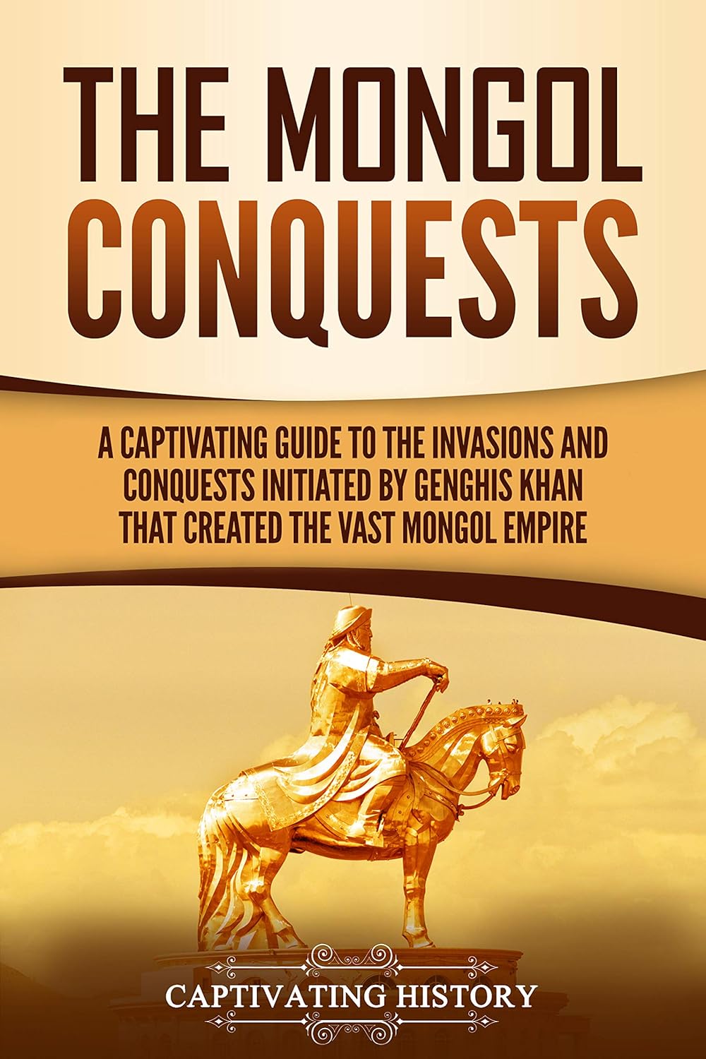 Amazon.com: The Mongol Conquests: A Captivating Guide to the Invasions ...