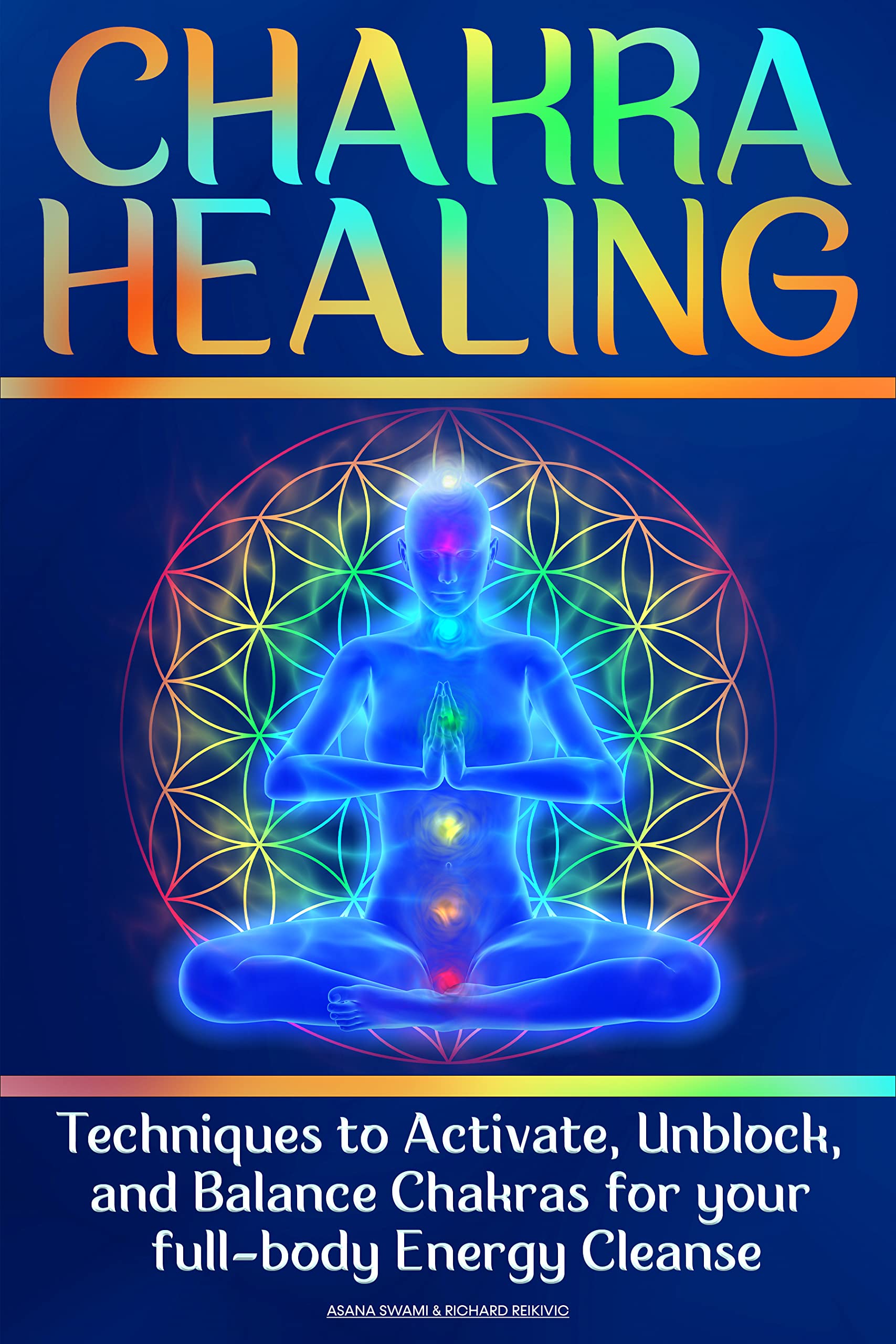 Buy CHAKRA HEALING: Techniques to Activate, Unblock, and Balance Chakras for your full-body ...