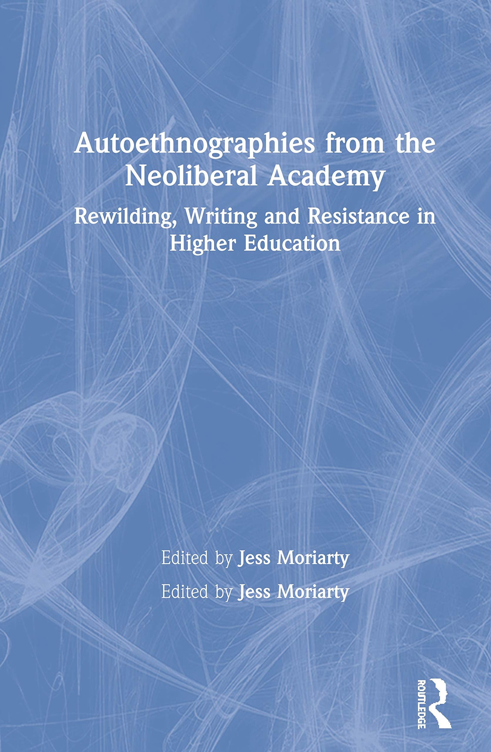 Amazon.com: Autoethnographies from the Neoliberal Academy: Rewilding ...