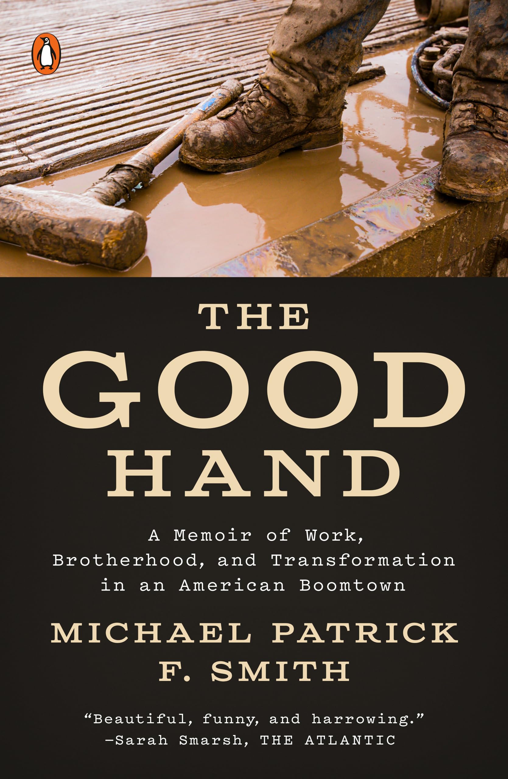 The Good Hand: A Memoir of Work, Brotherhood, and Transformation in an ...