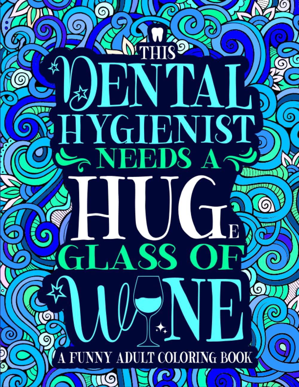 Amazon.com: Dental Hygienist Coloring Book: A Funny Dental Hygiene Gift ...