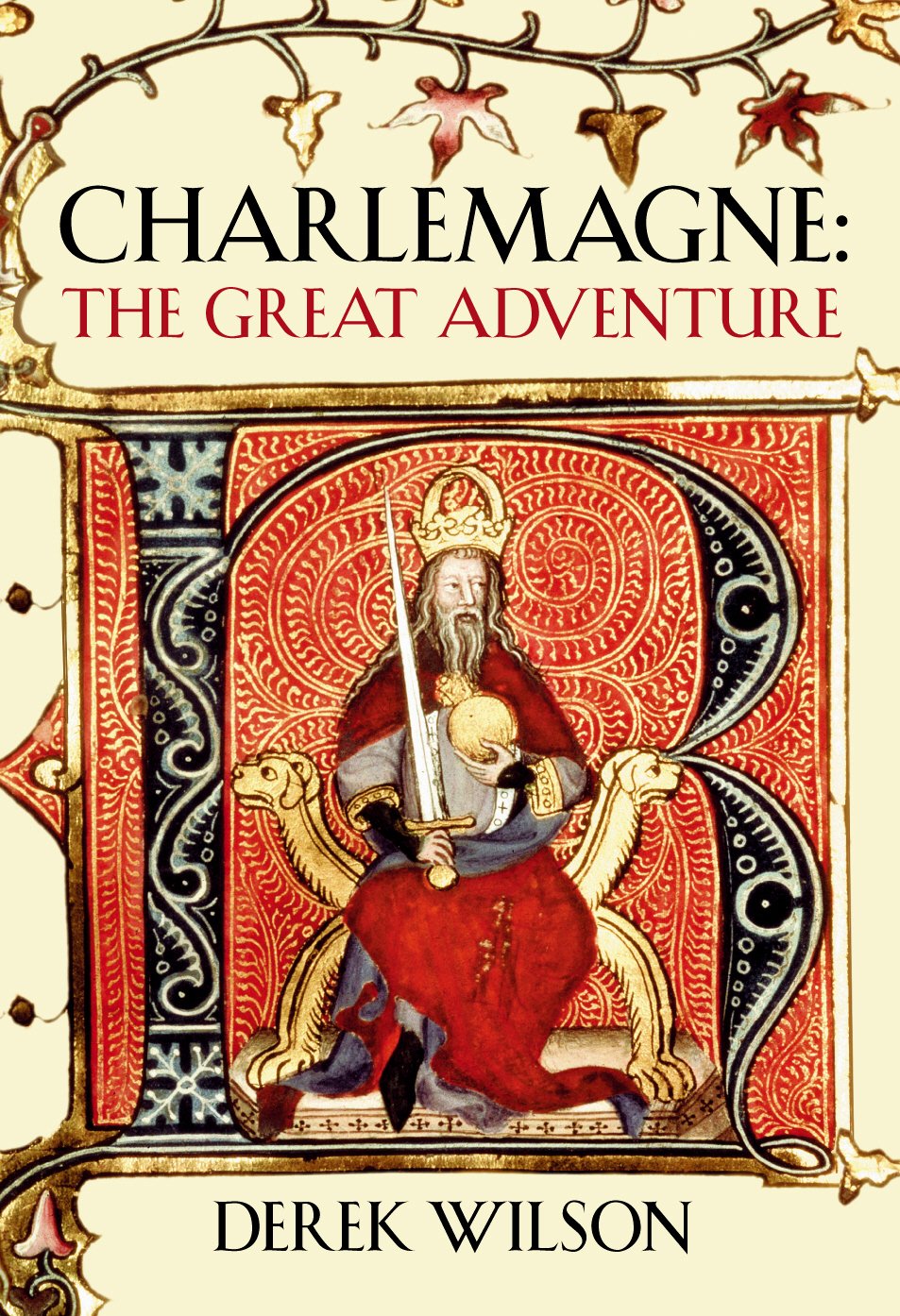 Charlemagne: Barbarian and Emperor eBook : Wilson, Derek: Amazon.co.uk ...