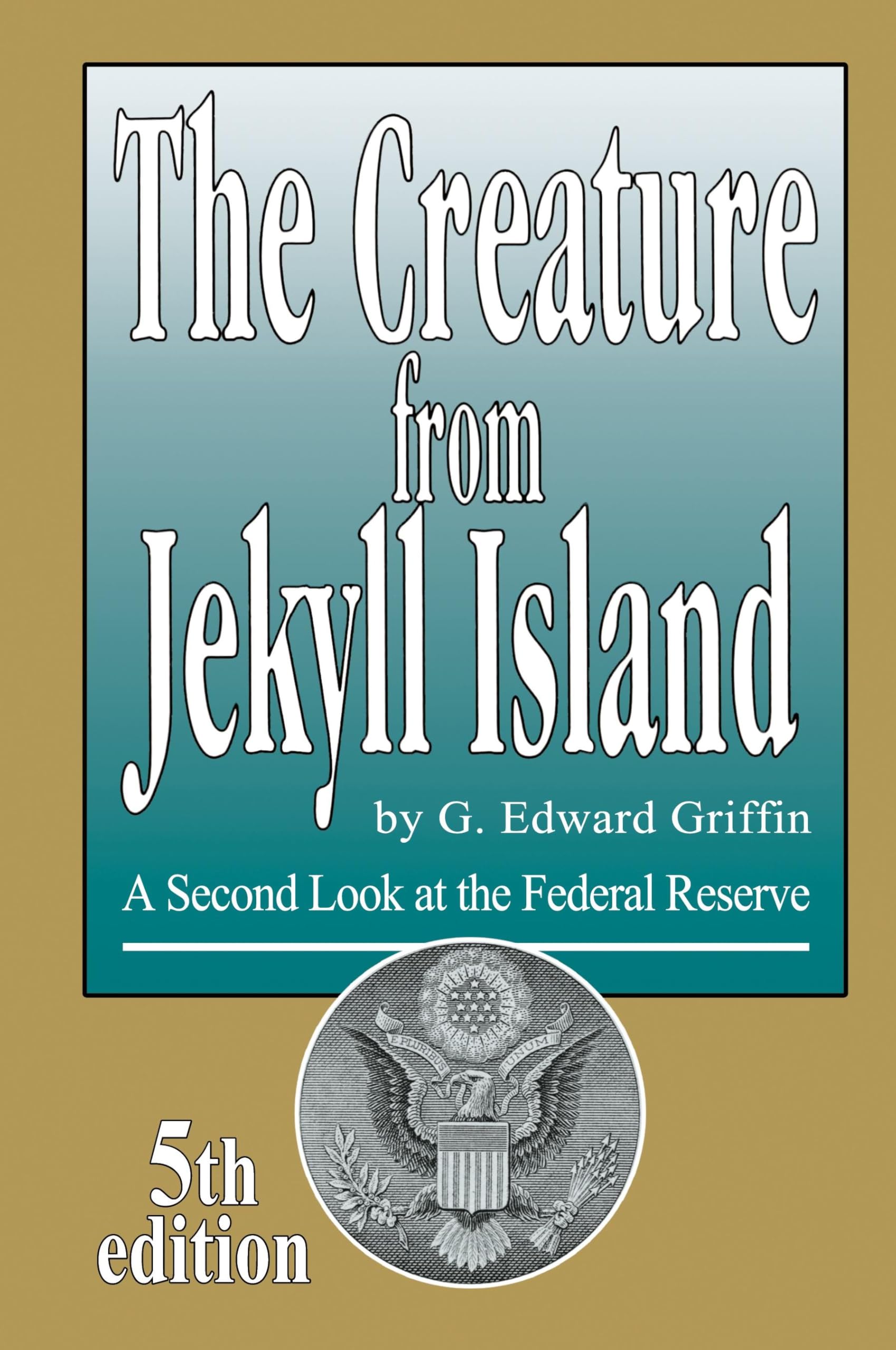 Snapklik.com : The Creature From Jekyll Island: A Second Look At The Federal Reserve