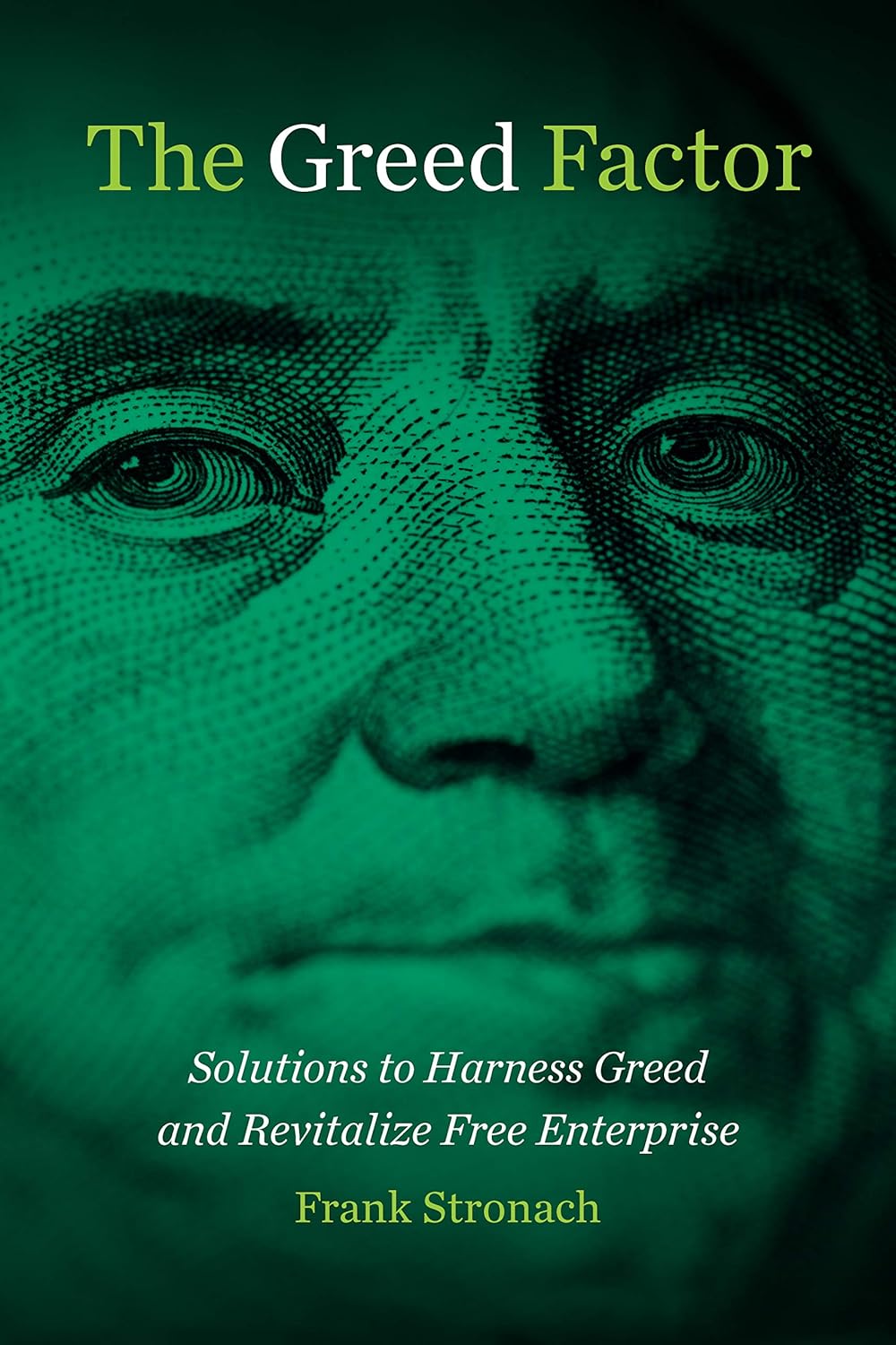 Amazon.com: The Greed Factor: Solutions to Harness Greed and Revitalize Free Enterprise eBook ...