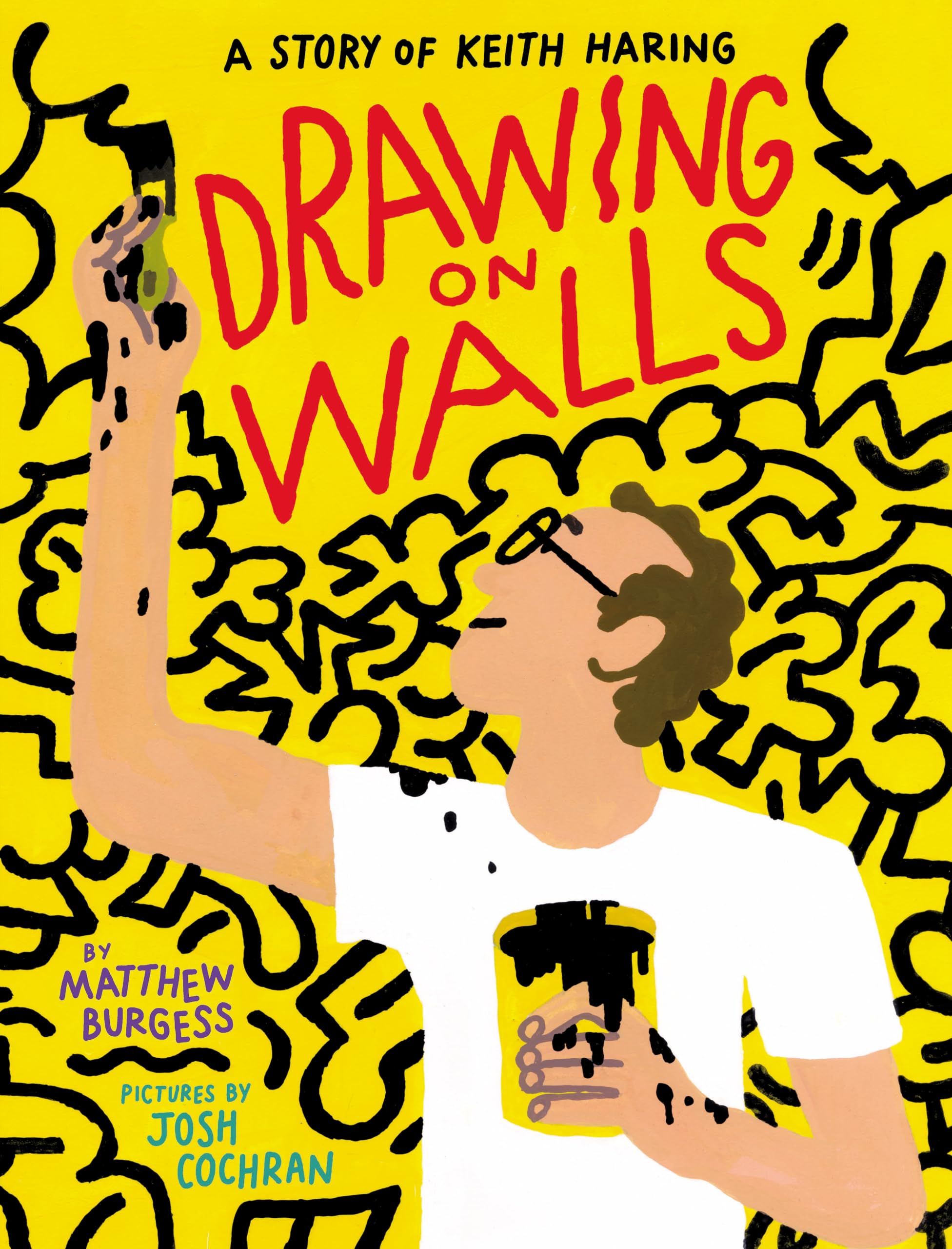 Drawing on Walls: A Story of Keith Haring: Burgess, Matthew, Cochran ...