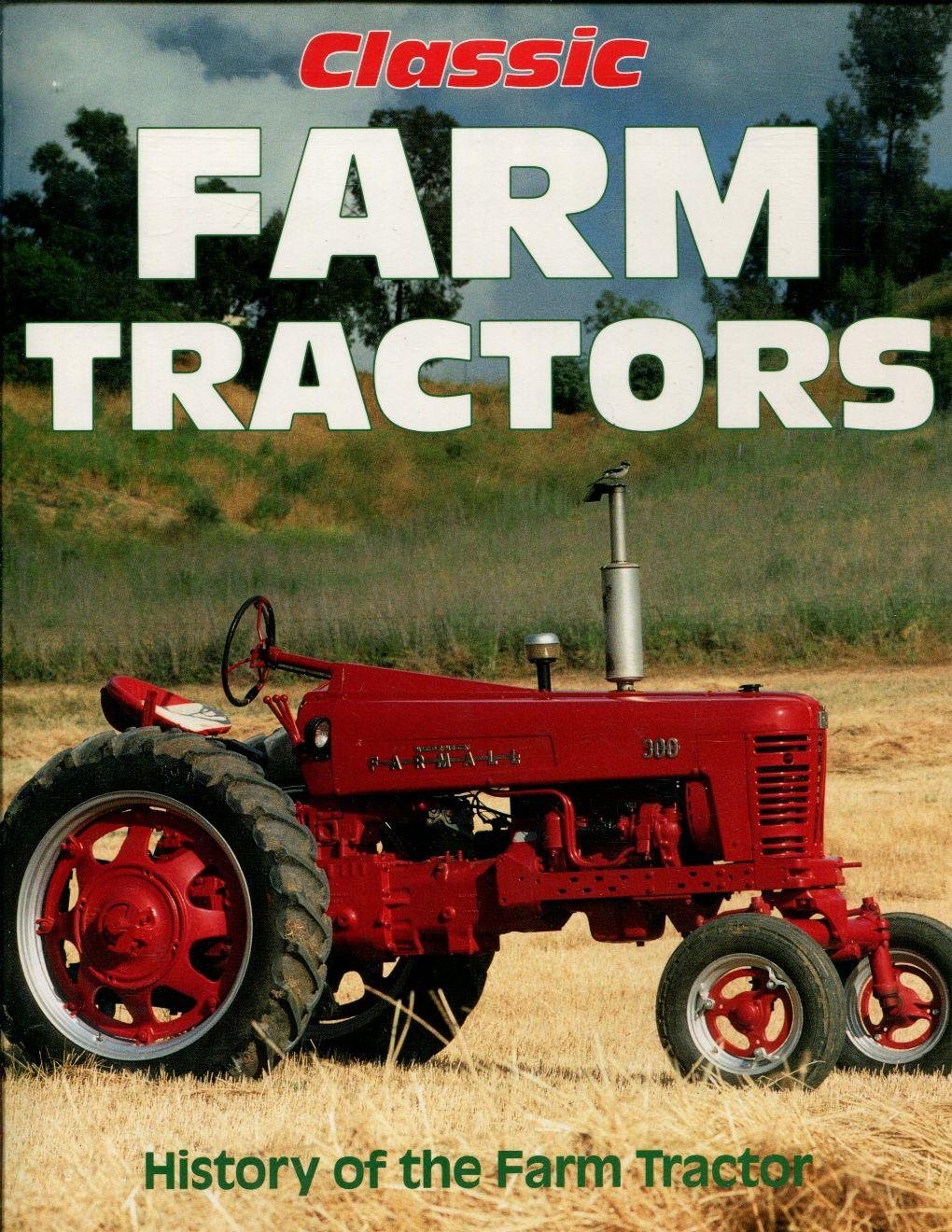 Classic Farm Tractors: History of the Farm Tractor: Leffingwell, Randy ...