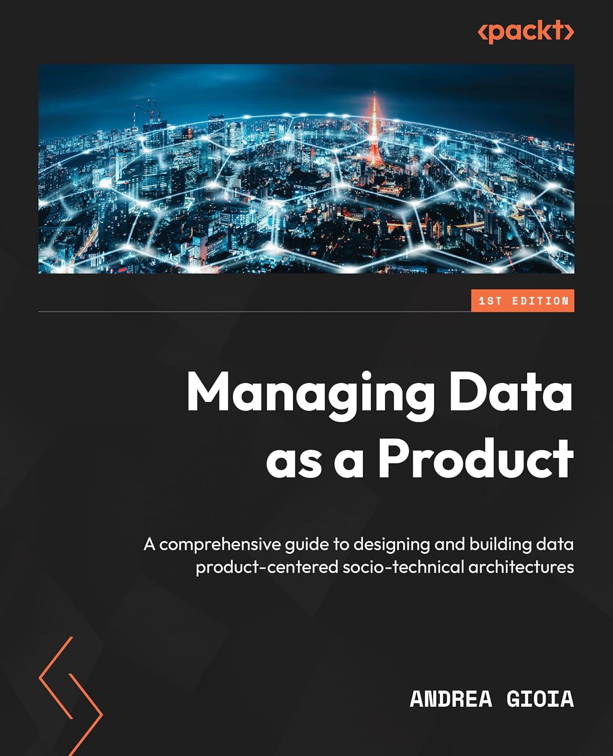 Managing Data as a Product: A comprehensive guide to designing and ...