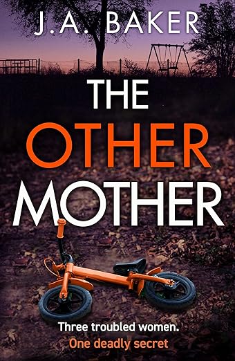 The Other Mother: A completely addictive psychological thriller from J.A. Baker eBook : Baker, J ...