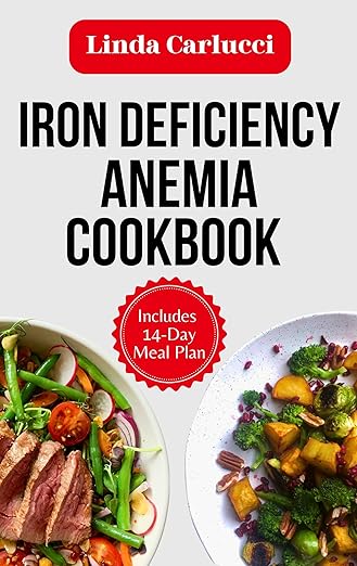 Amazon.com: Iron Deficiency Anemia Cookbook: Simple Anti Inflammatory ...
