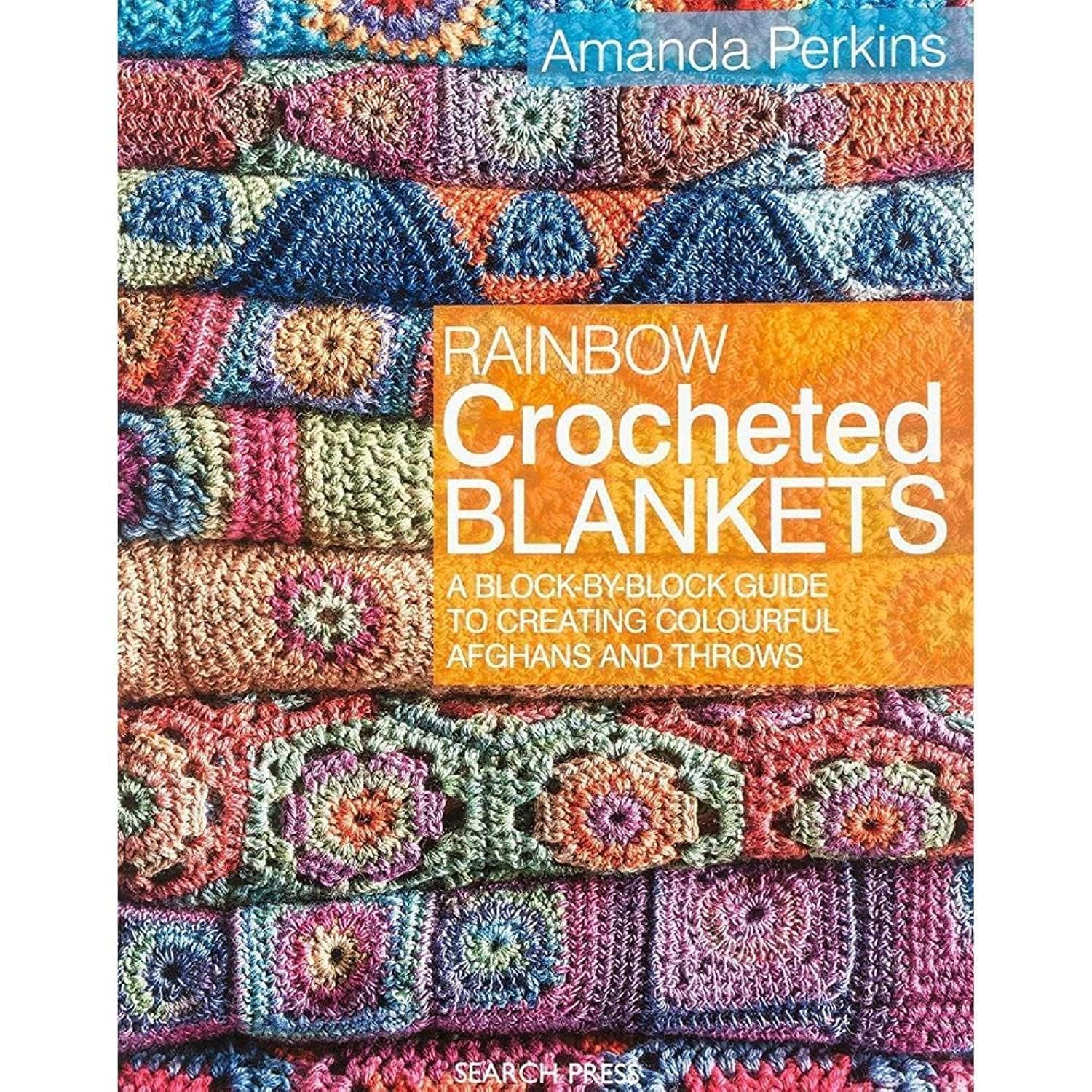 Rainbow Crocheted Blankets: A block-by-block guide to creating ...