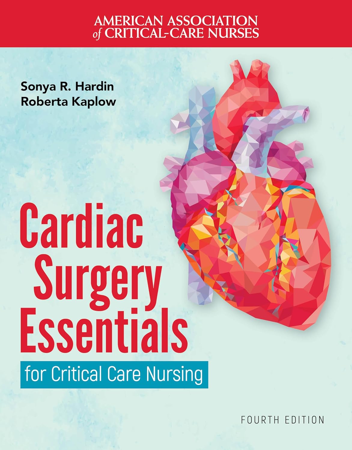 Cardiac Surgery Essentials for Critical Care Nursing: Hardin, Sonya R ...