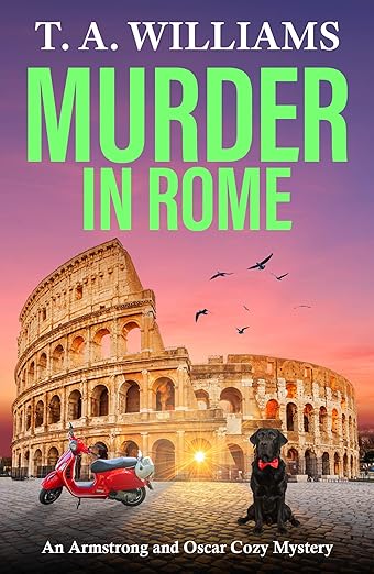 Murder in Rome (An Armstrong and Oscar Cozy Mystery Book 15) eBook ...