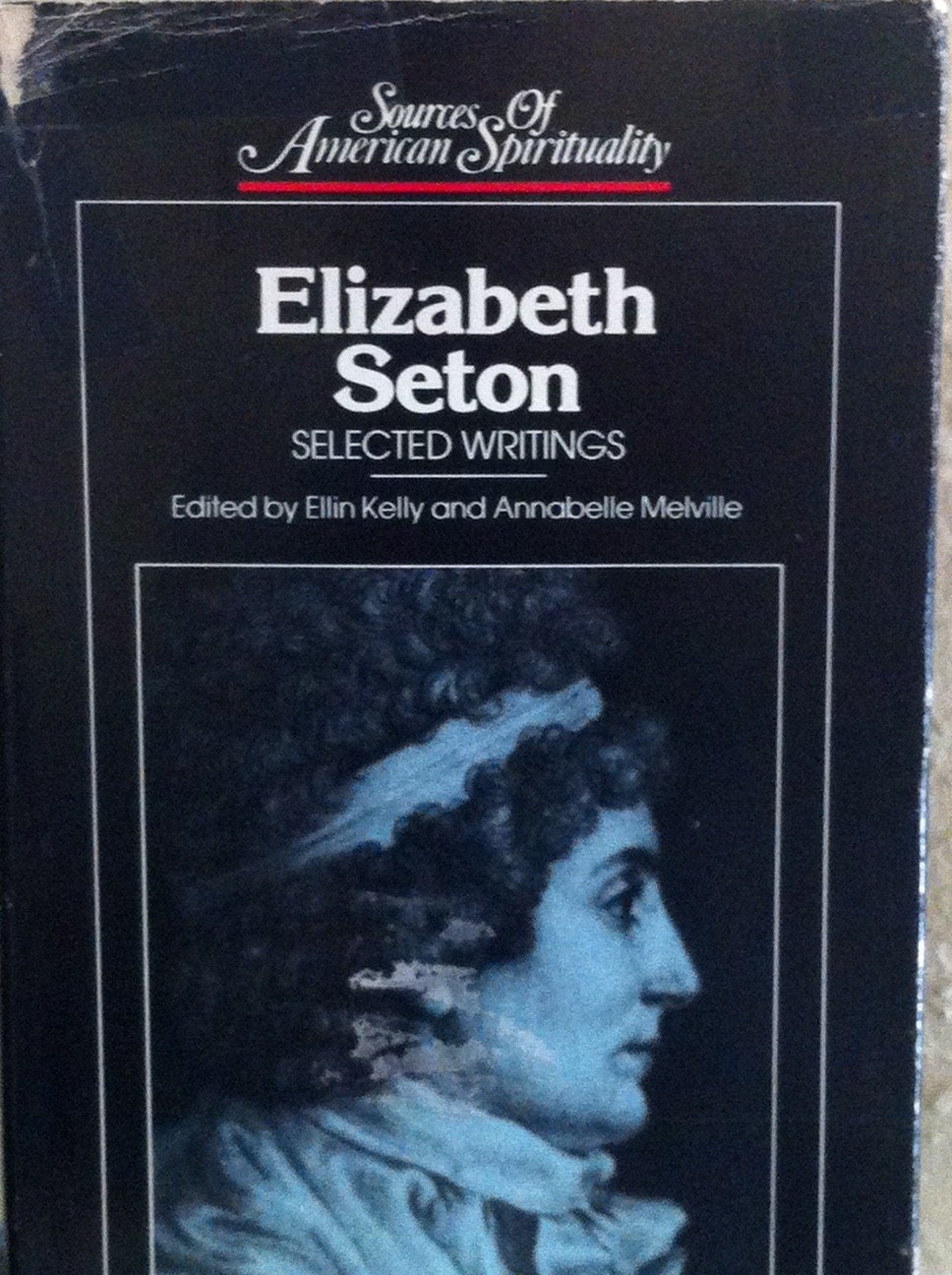 Elizabeth Seton: Selected Writings (Sources of American Spirituality ...