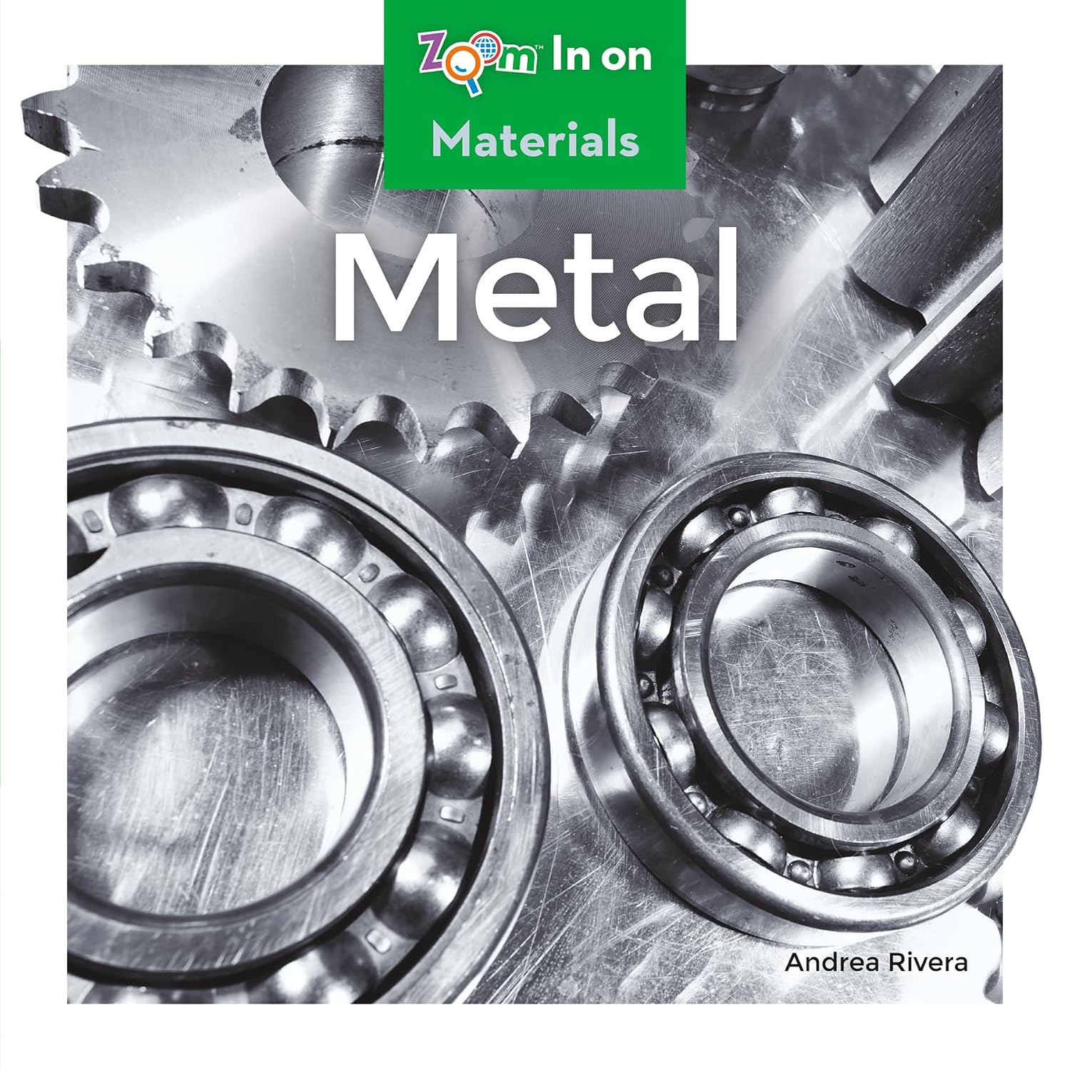 Metal (Zoom In on Materials): Rivera, Andrea: 9781532120312: Amazon.com ...