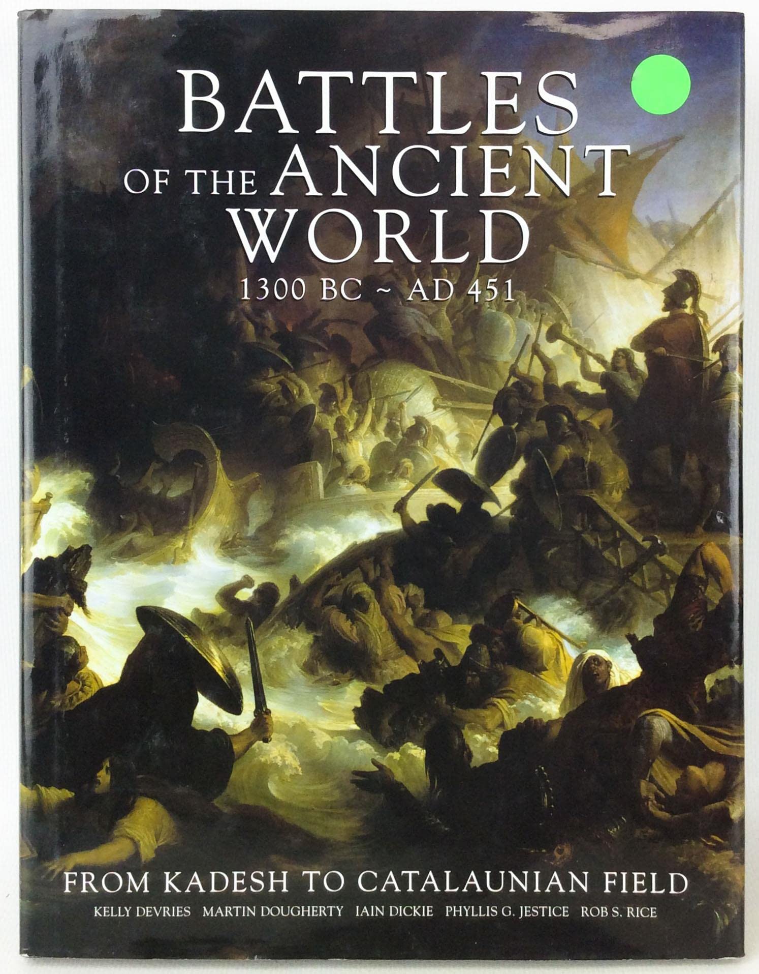 Battles of the Ancient World, 1300 BC - AD 451: Kelly & Dougherty ...