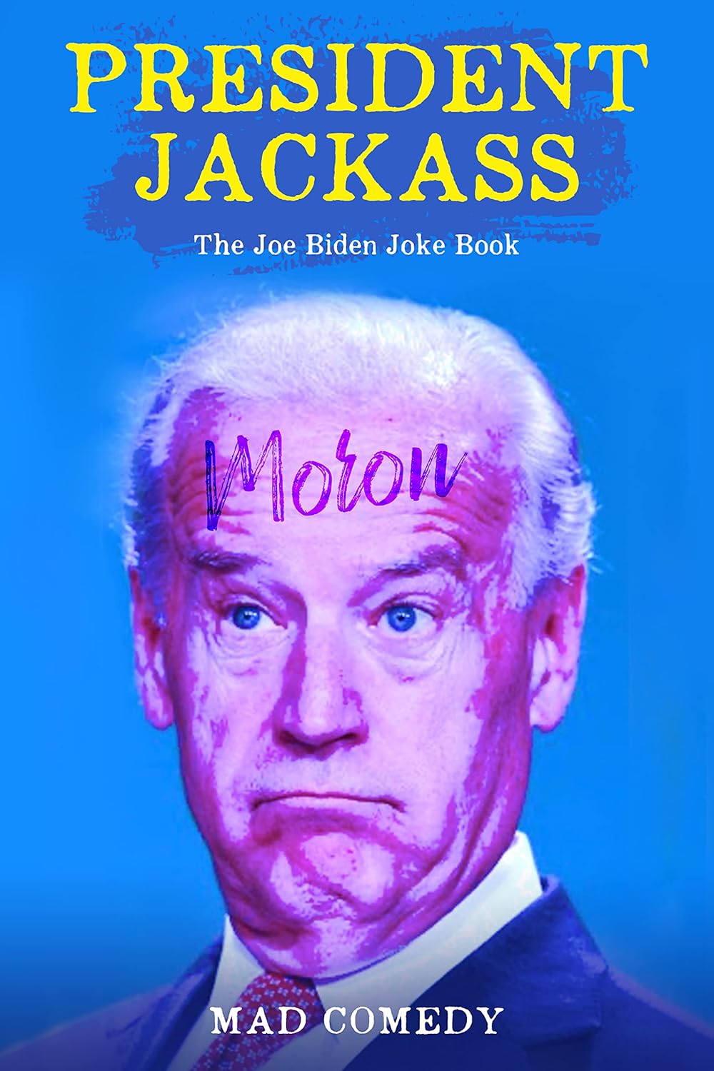 Amazon.com: President Jackass: The Joe Biden Joke Book eBook : Comedy ...