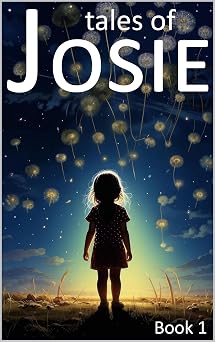 Amazon.com: Tales of Josie – Book 1: Read-Aloud Inspirational Magical ...