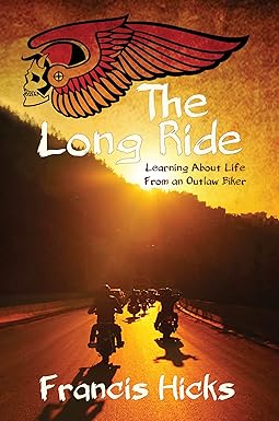 Amazon.com: The Long Ride: Learning About Life From An Outlaw Biker ...
