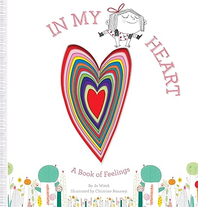 In My Heart: A Book of Feelings : Witek, Jo, Roussey, Christine: Amazon ...
