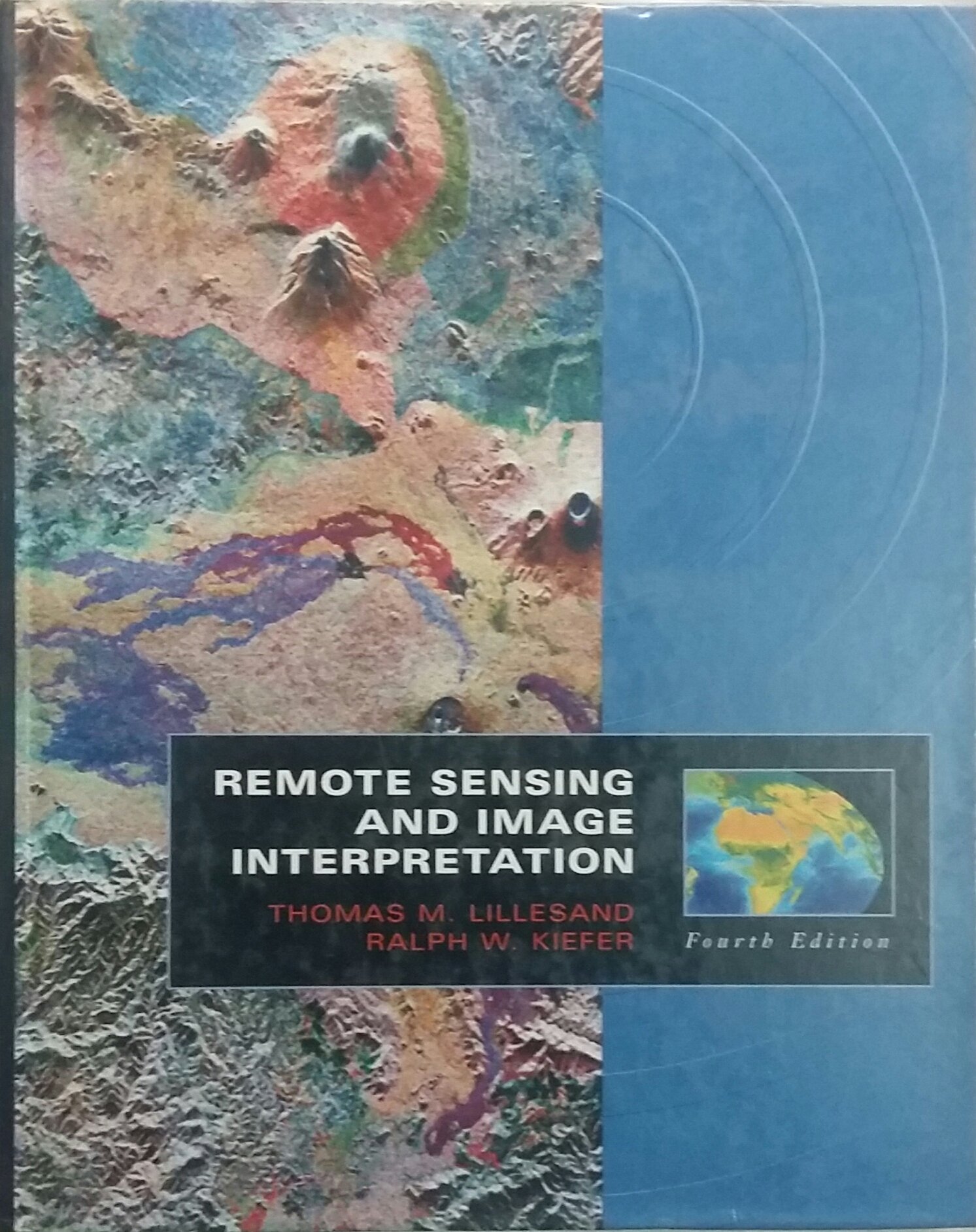 Remote Sensing and Image Interpretation: Lillesand, Thomas, Kiefer ...