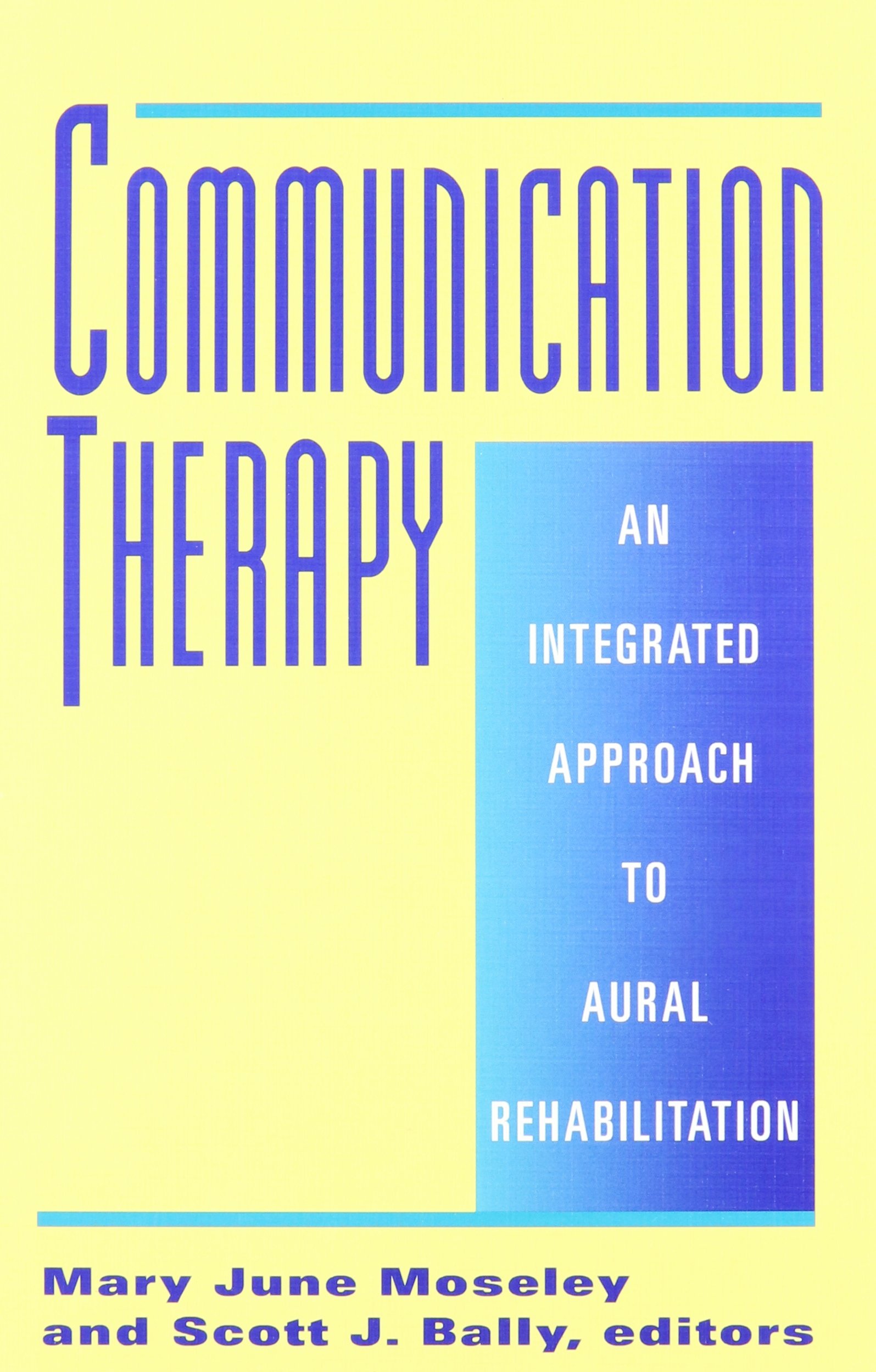 Communication Therapy: An Integrated Approach to Aural Rehabilitation ...