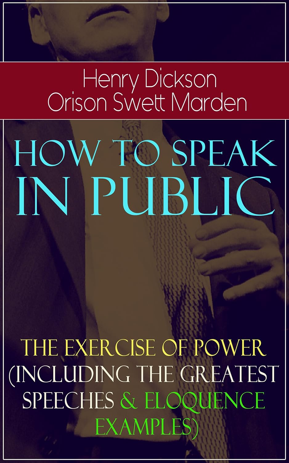 How To Speak In Public The Exercise Of Power Including Greatest how-to-speak-in-public-the-exercise-of-power-including-greatest