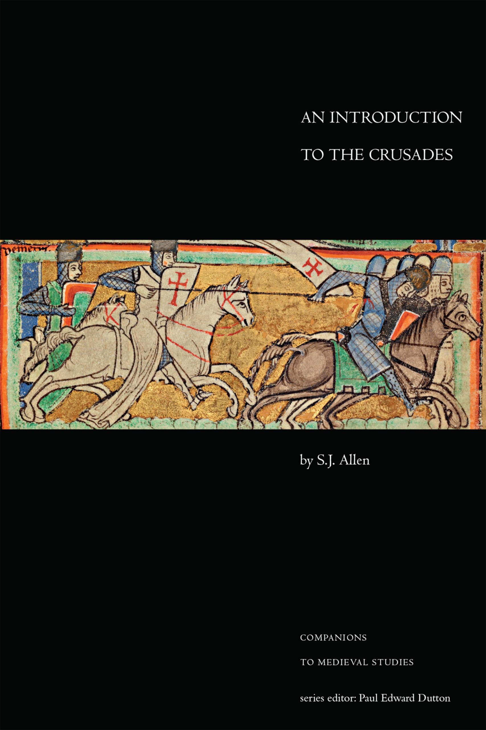 An Introduction to the Crusades (Companions to Medieval Studies): Allen ...