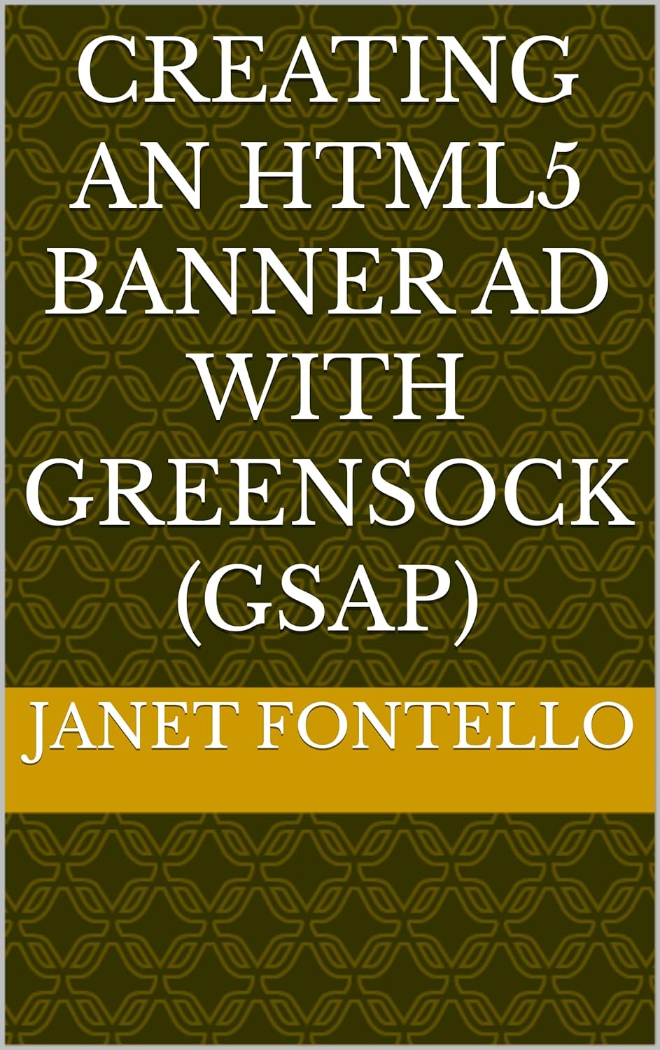 Amazon.com: Creating an HTML5 Banner Ad with GreenSock (GSAP) eBook ...