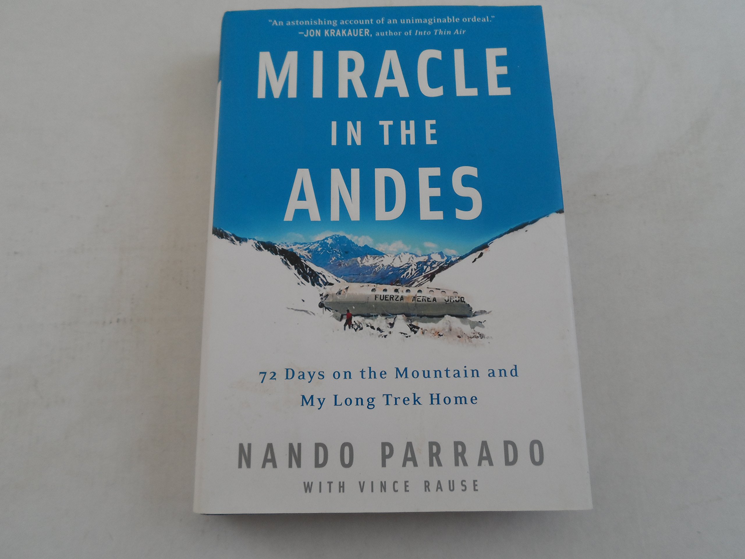 Miracle in the Andes: 72 Days on the Mountain and My Long Trek Home ...