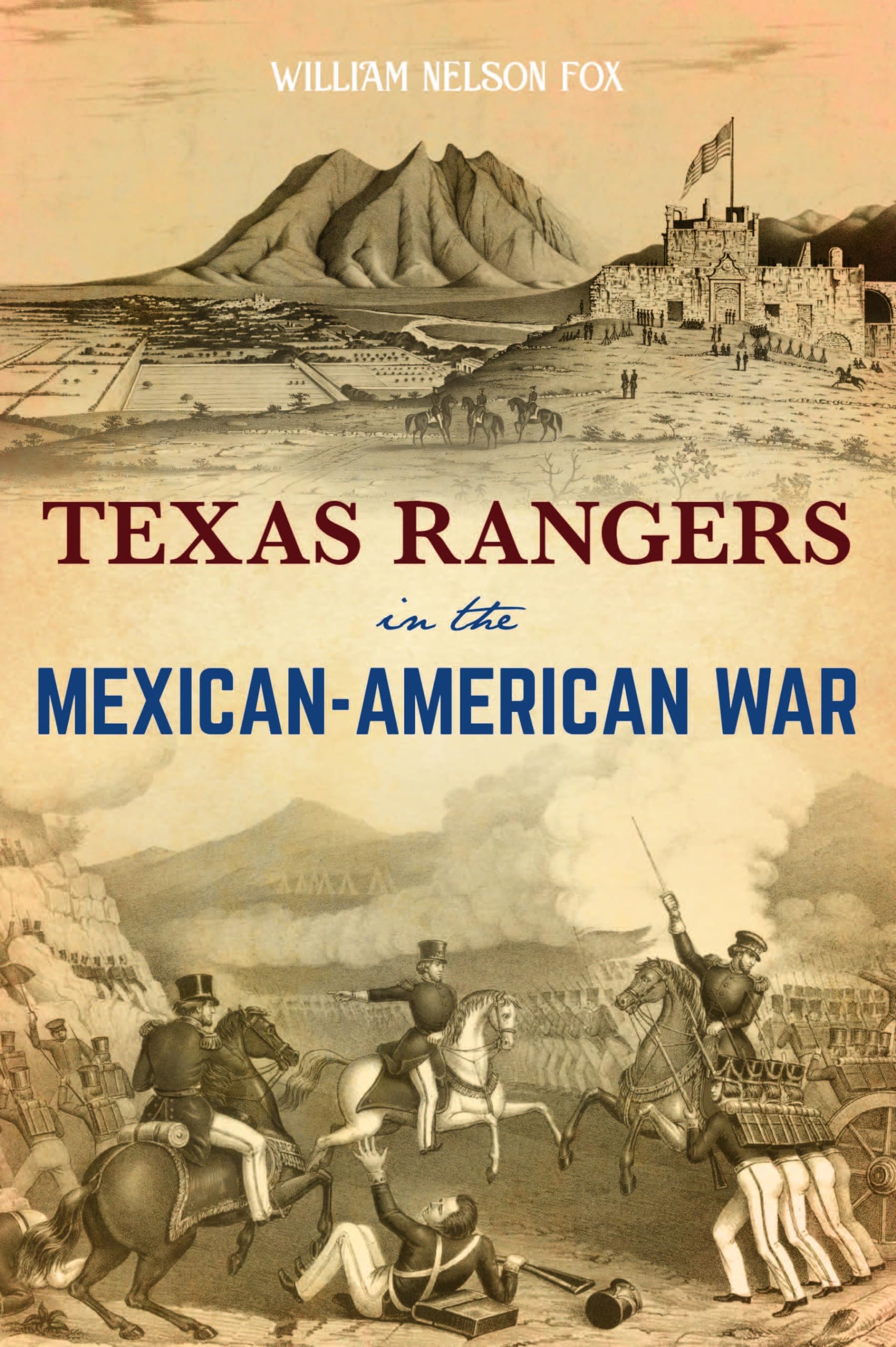 Texas Rangers in the Mexican-American War (The History Press): William ...