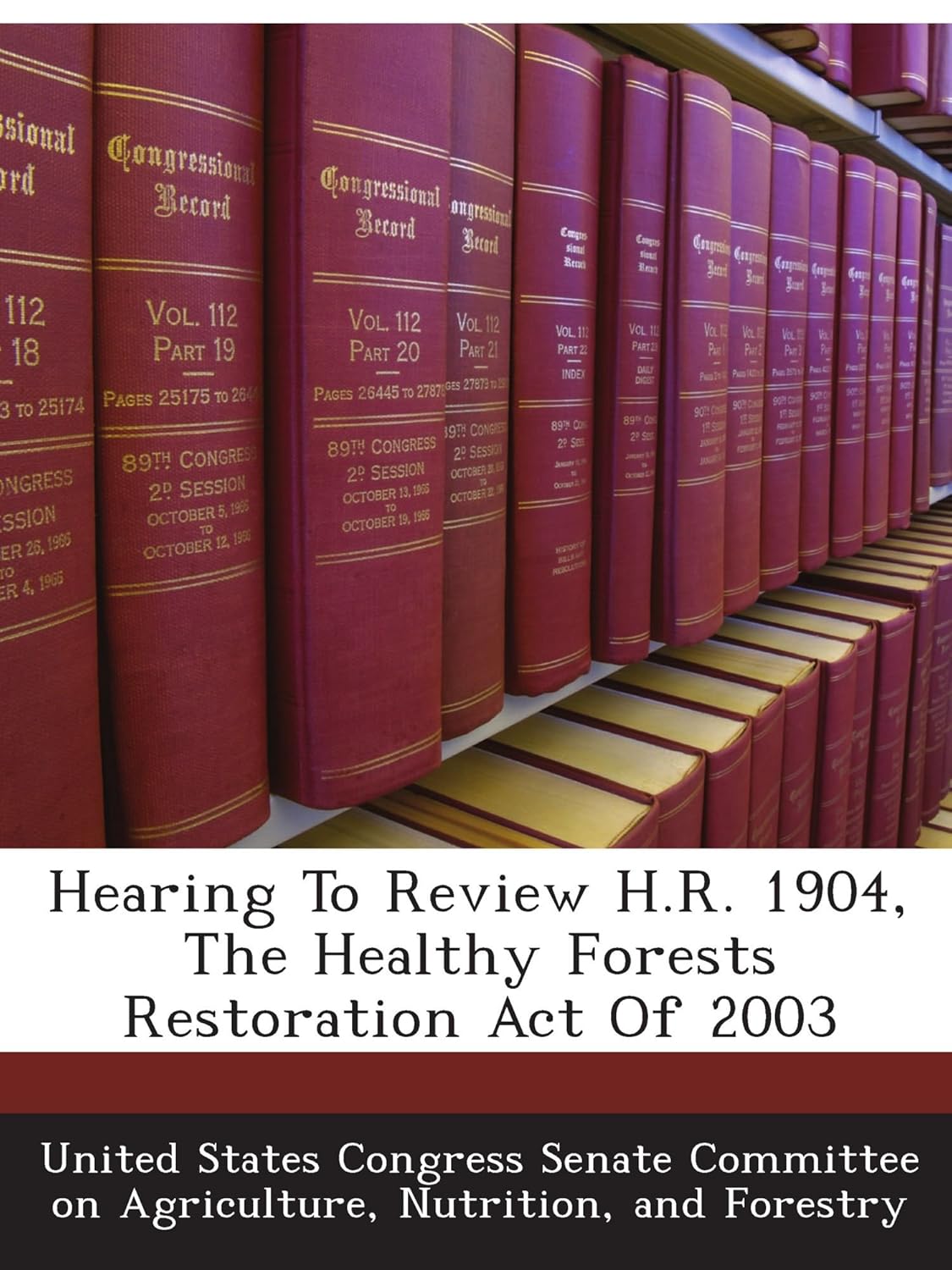 Hearing To Review H.R. 1904, The Healthy Forests Restoration Act Of ...