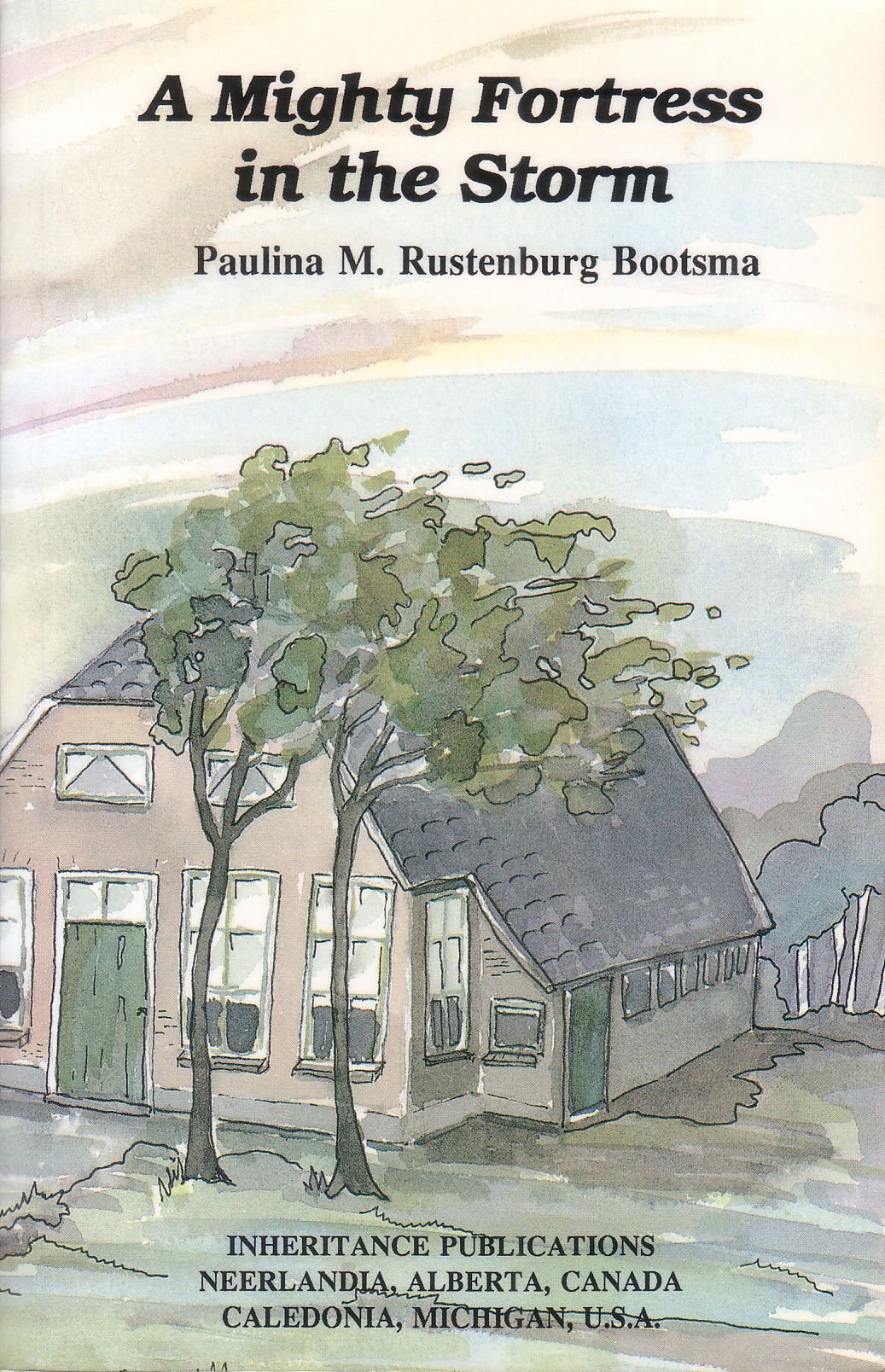 A Mighty Fortress in the Storm: Bootsma, Paulina M. Rustenburg ...