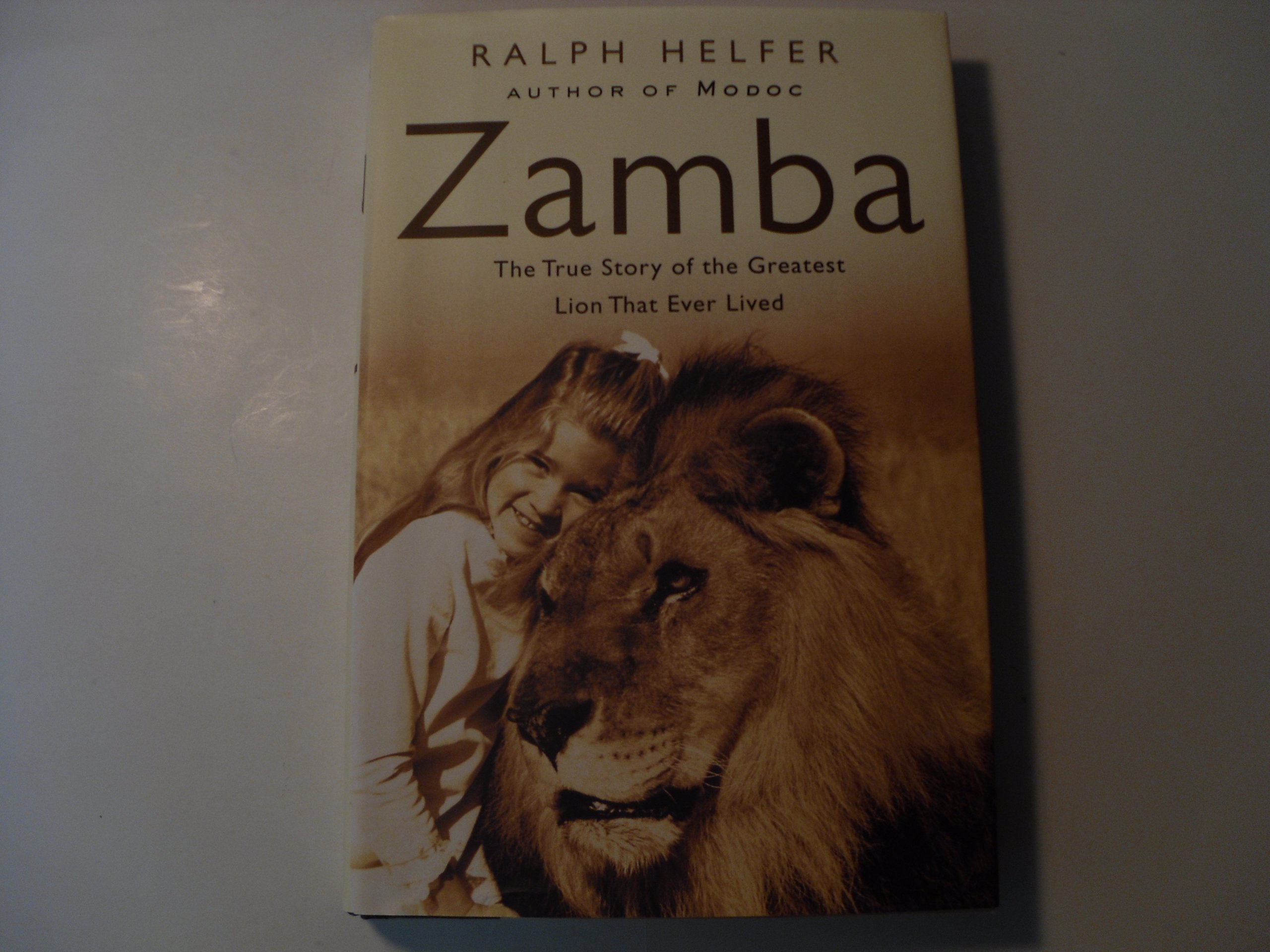Zamba : The True Story of the Greatest Lion That Ever Lived: Helfer ...
