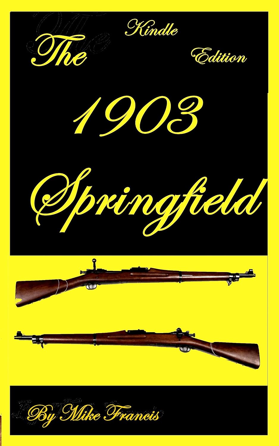 Amazon.com: The 1903 Springfield: The Complete Story of the"American ...