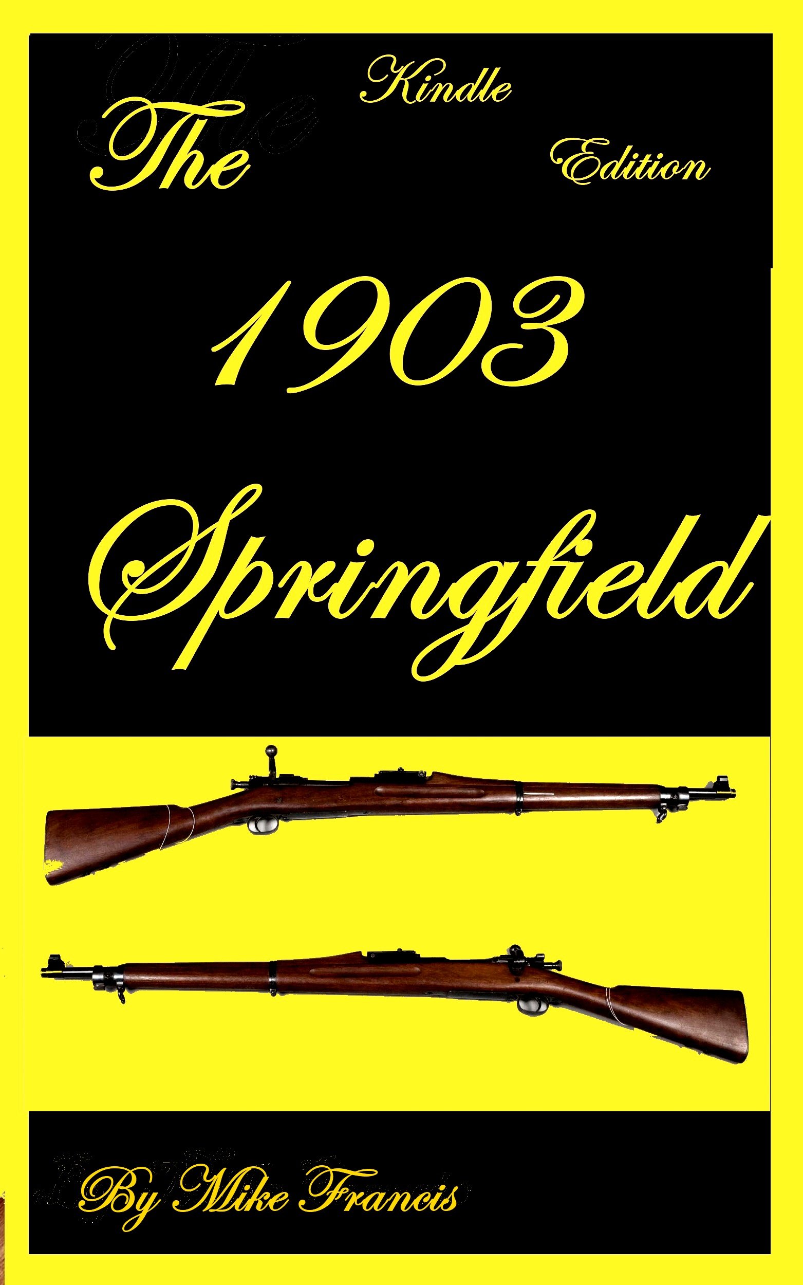 Buy The 1903 Springfield: The Complete Story of the American Mauser ...
