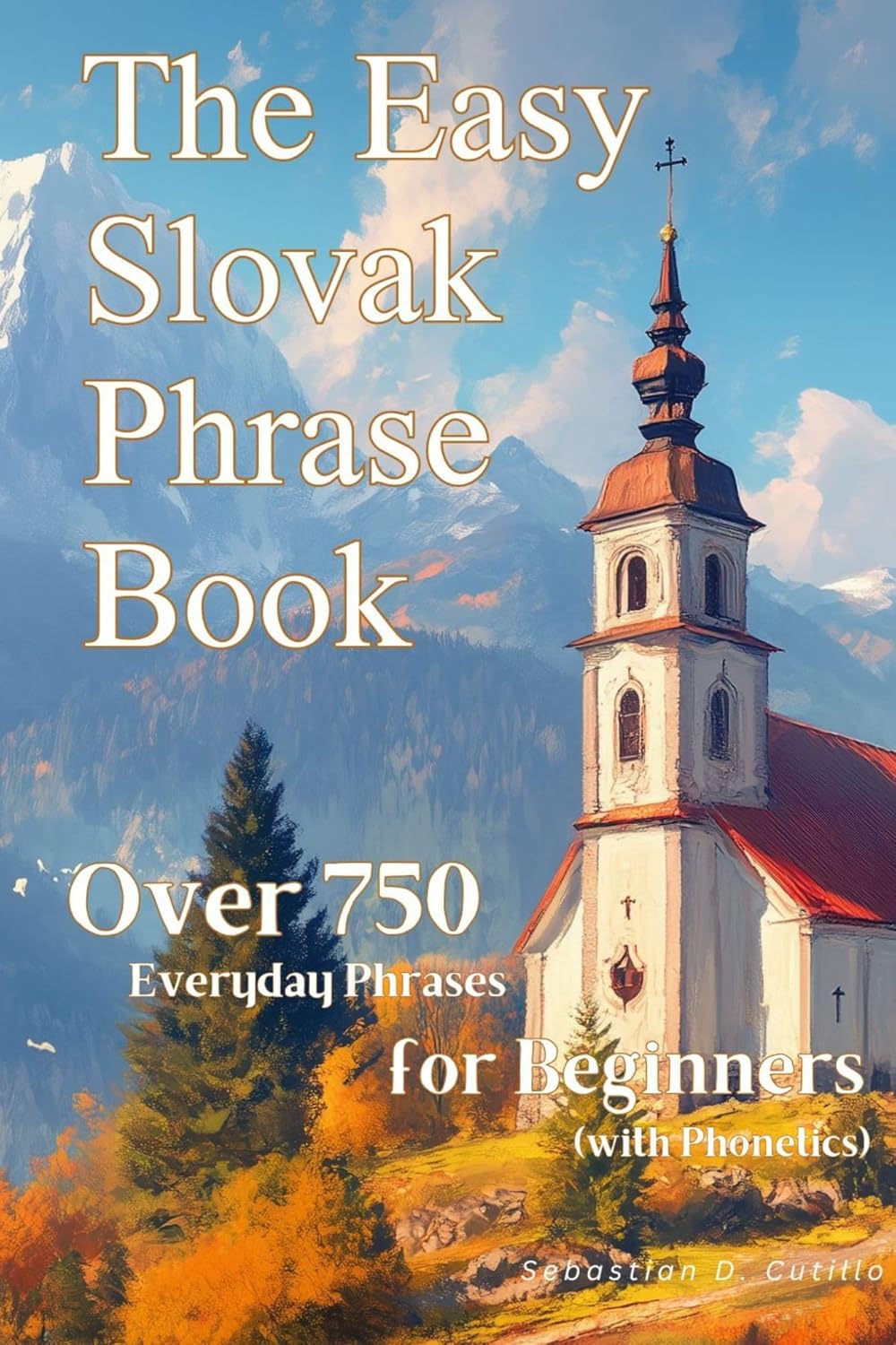 Amazon.com: The Easy Slovak Phrase Book: Over 750 Everyday Phrases for ...