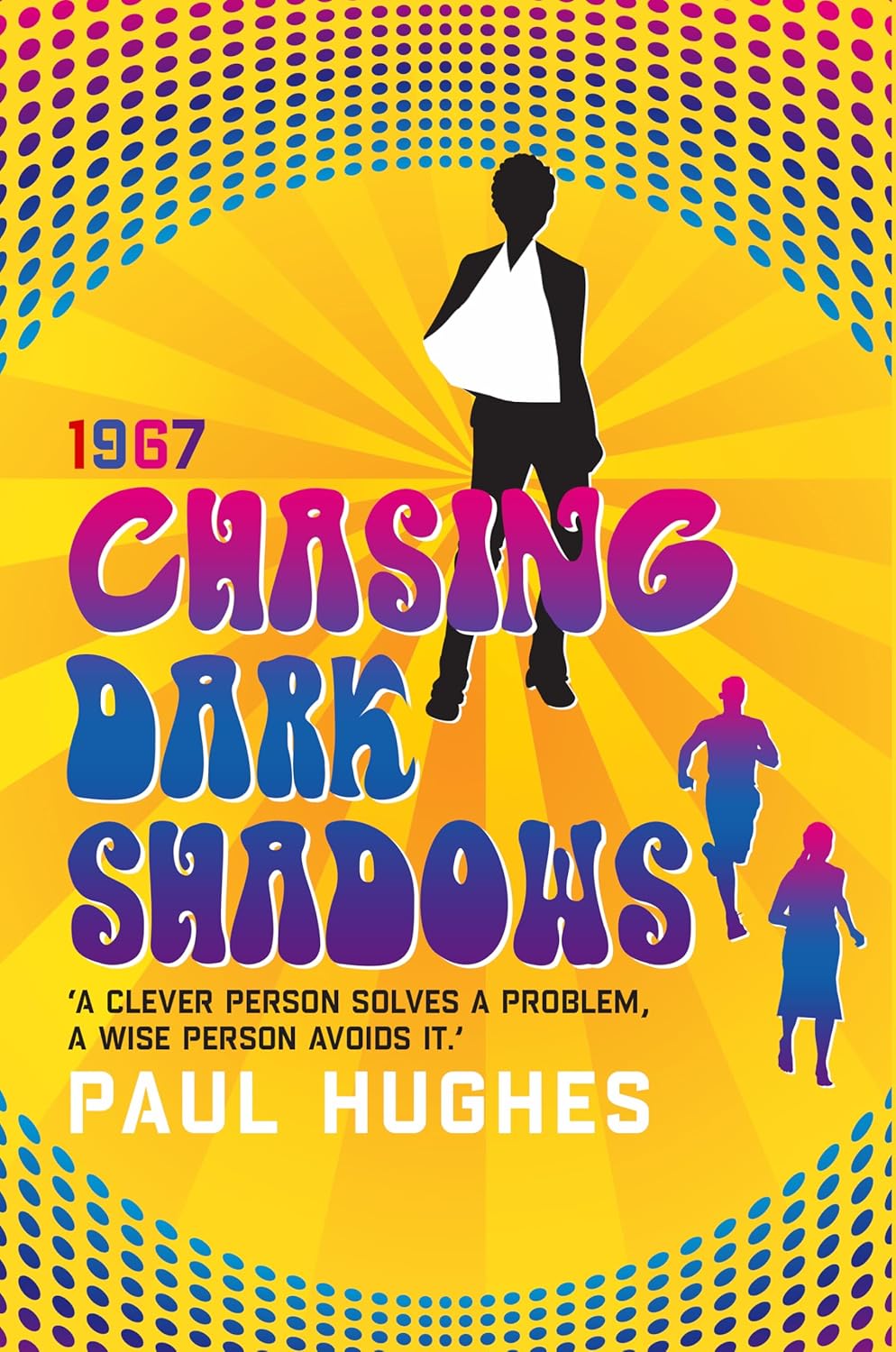 Chasing Dark Shadows: (A clever person resolves a problem, a wise ...