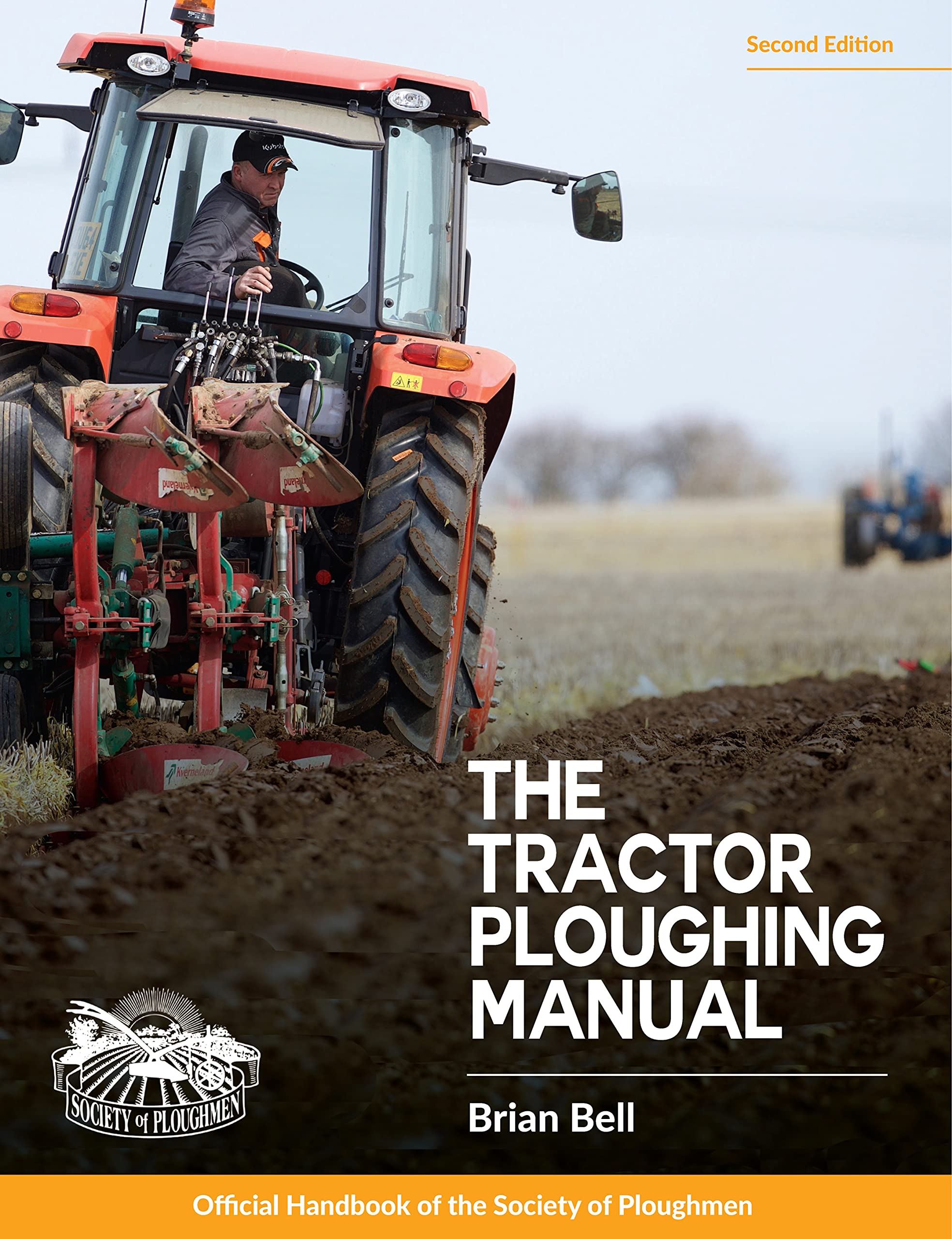 The Tractor Ploughing Manual, 2nd Edition: The Society of Ploughmen ...