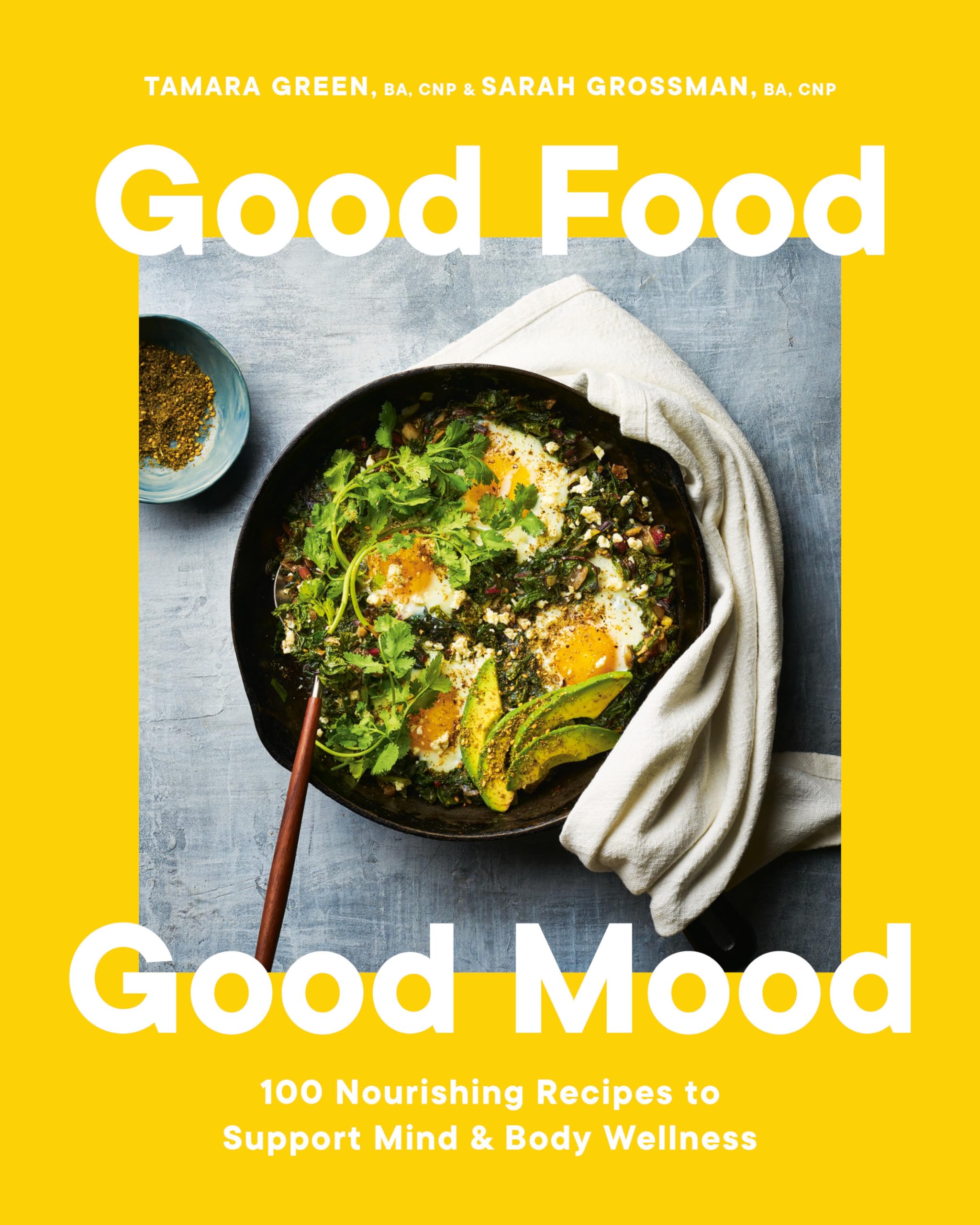 Good Food, Good Mood: 100 Nourishing Recipes to Support Mind and Body ...