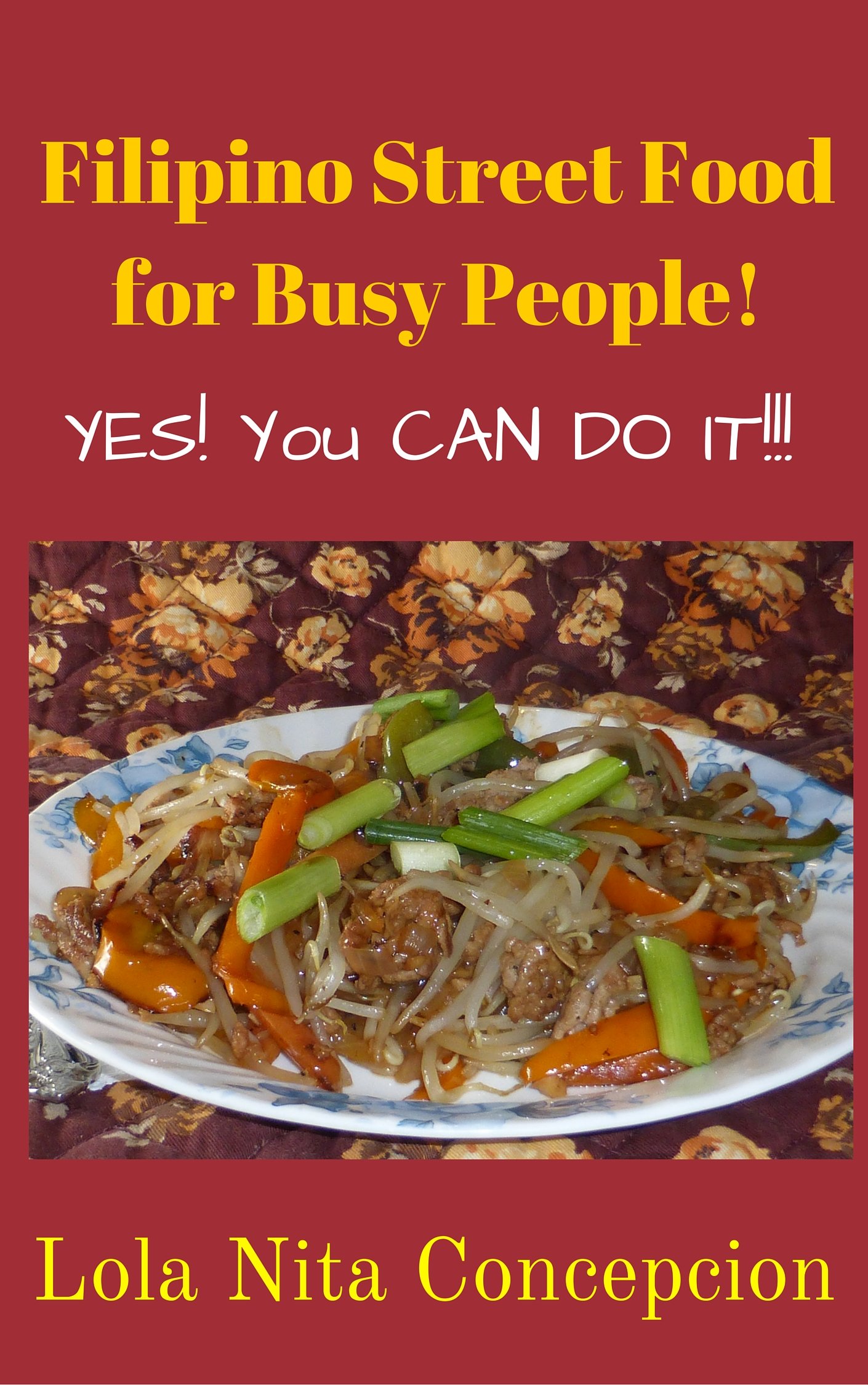 Buy Filipino Street Food For Busy People Yes You CAN Do It buy-filipino-street-food-for-busy-people-yes-you-can-do-it