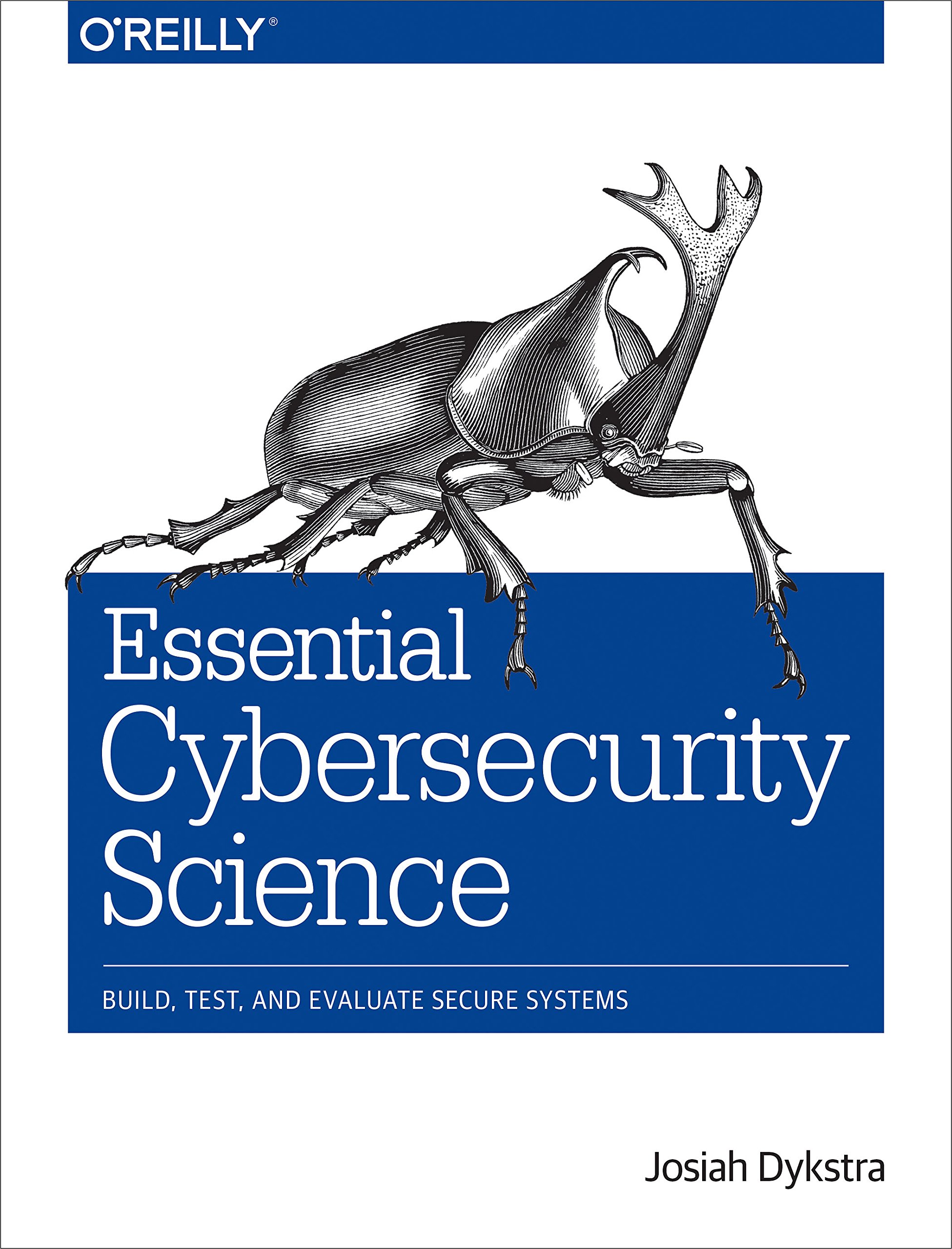 Essential Cybersecurity Science: Build, Test, and Evaluate Secure ...