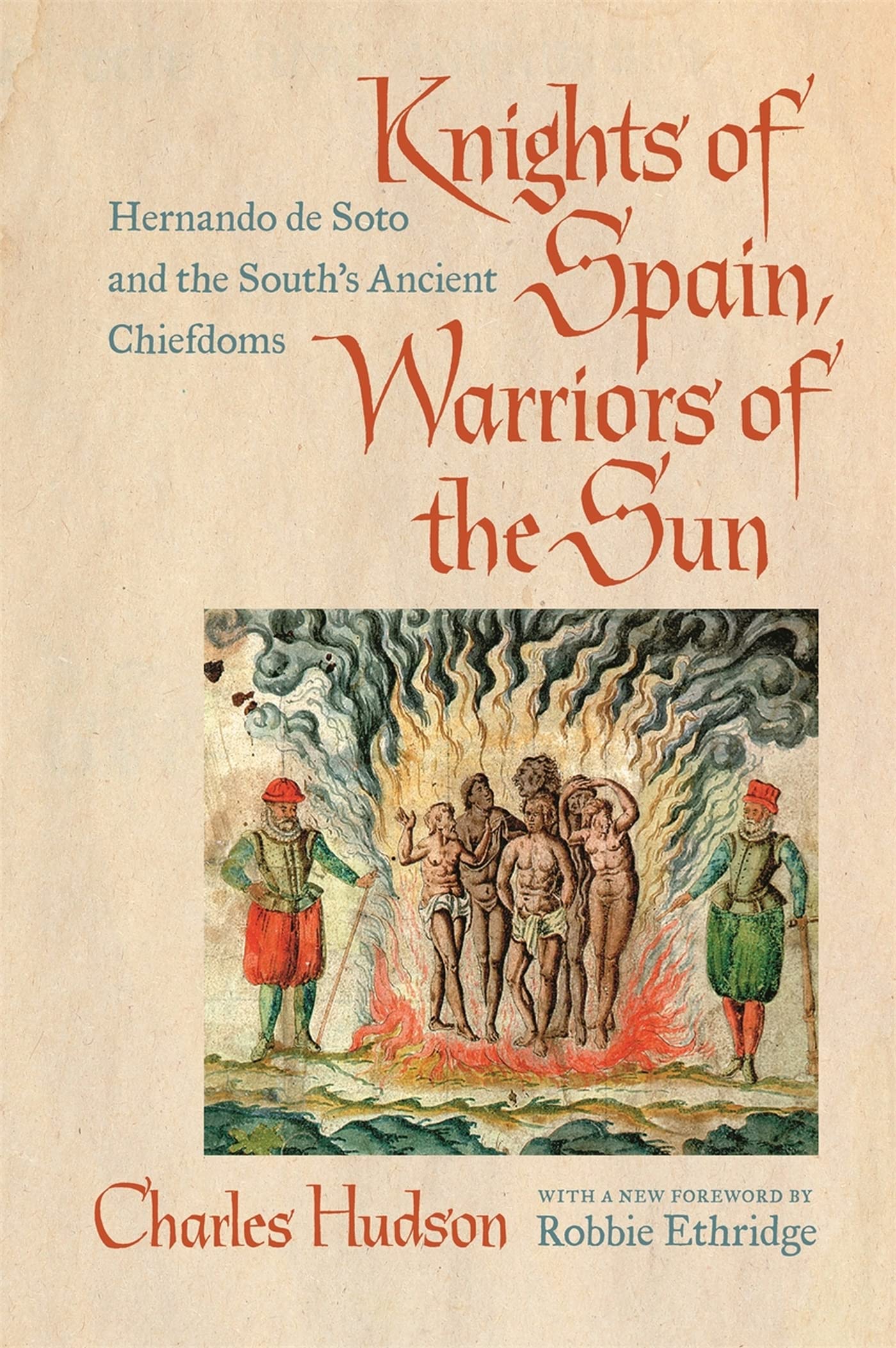Knights of Spain, Warriors of the Sun: Hernando de Soto and the South's ...