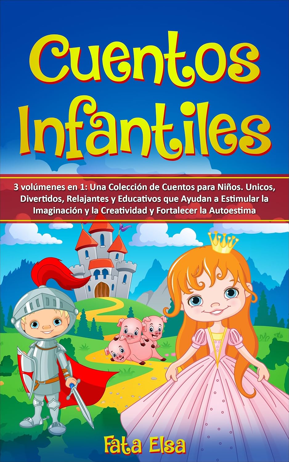 CUENTOS INFANTILES: 3 volúmenes en 1: Una Colección de Cuentos para ...