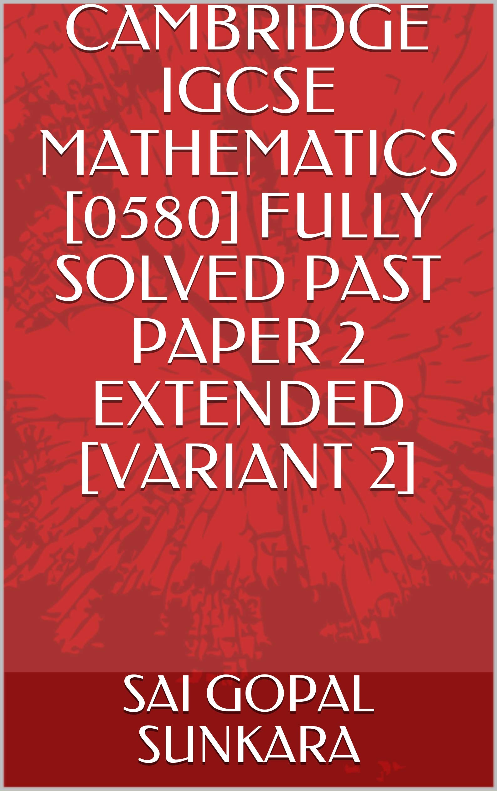 Buy CAMBRIDGE IGCSE MATHEMATICS [0580] FULLY SOLVED PAST PAPER 2 ...