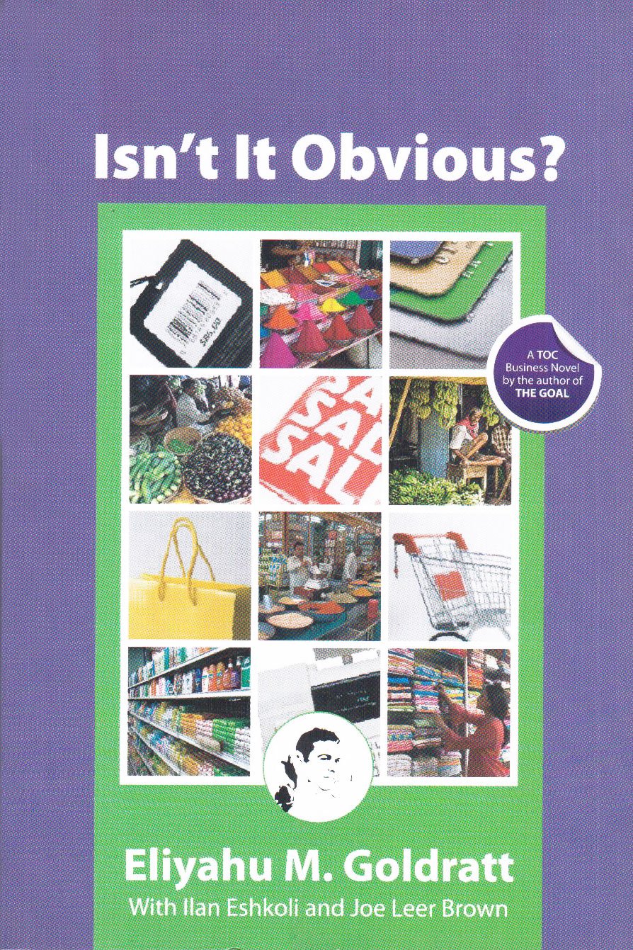Isnt It Obvious [Paperback] ELIYAHU M.GOLDRATT: Eliyahu M.Goldratt ...