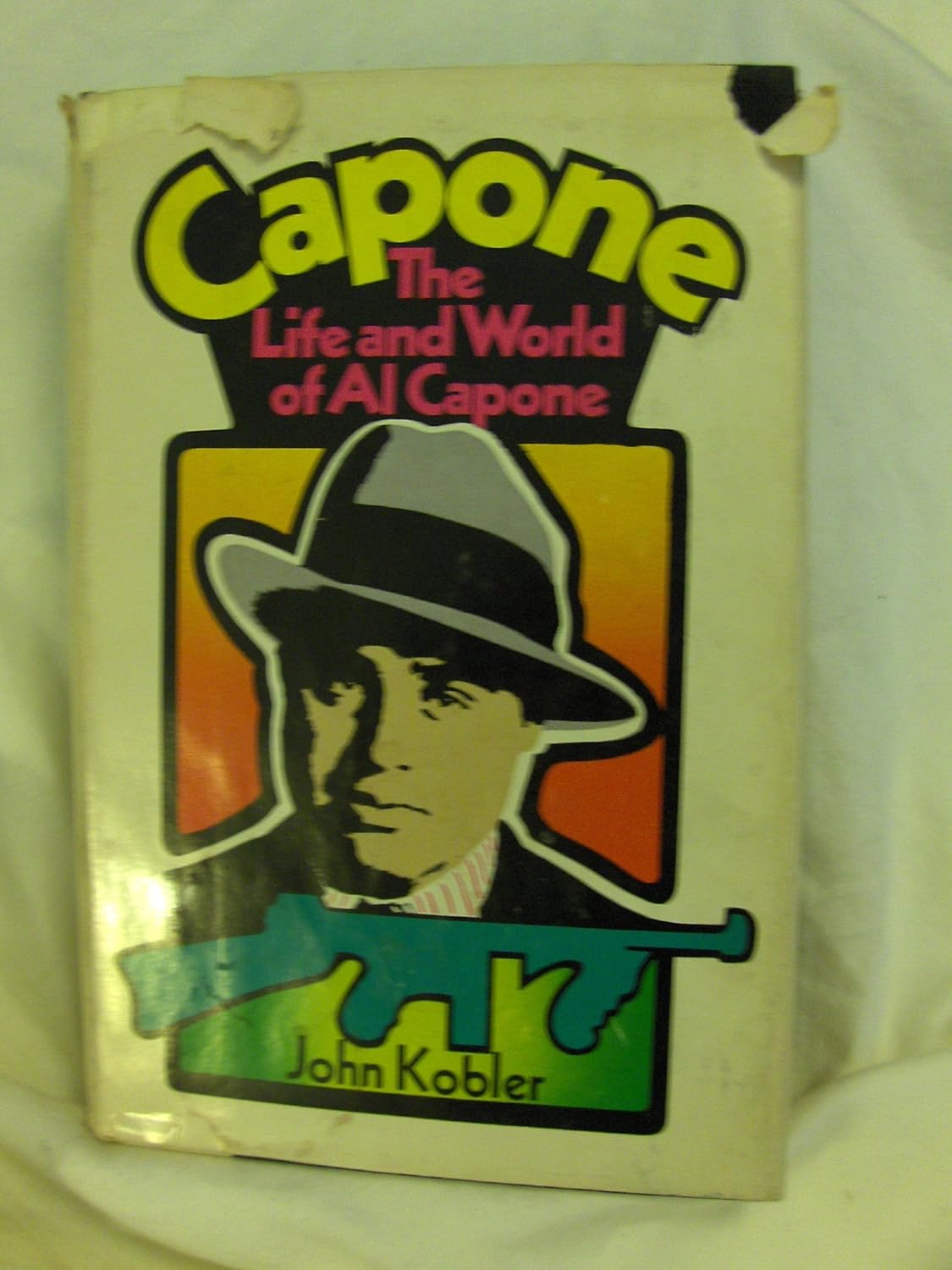 Capone: The Life and World of Al Capone: Kobler, John: 9780399101144 ...