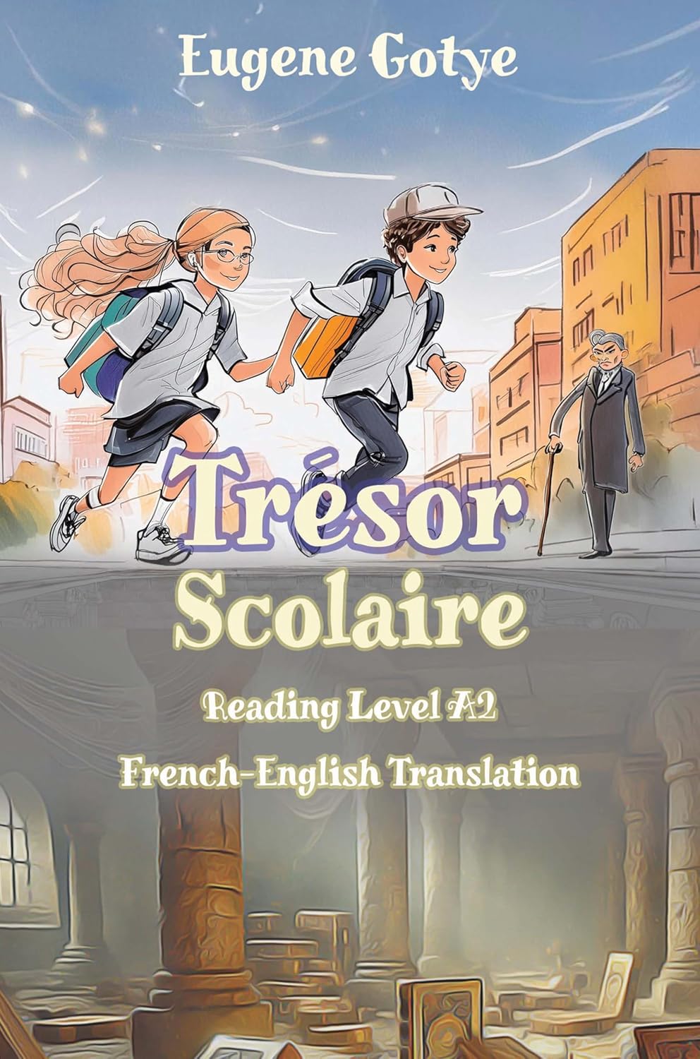 Trésor scolaire: Reading Level A2 French-English Translation (Graded ...