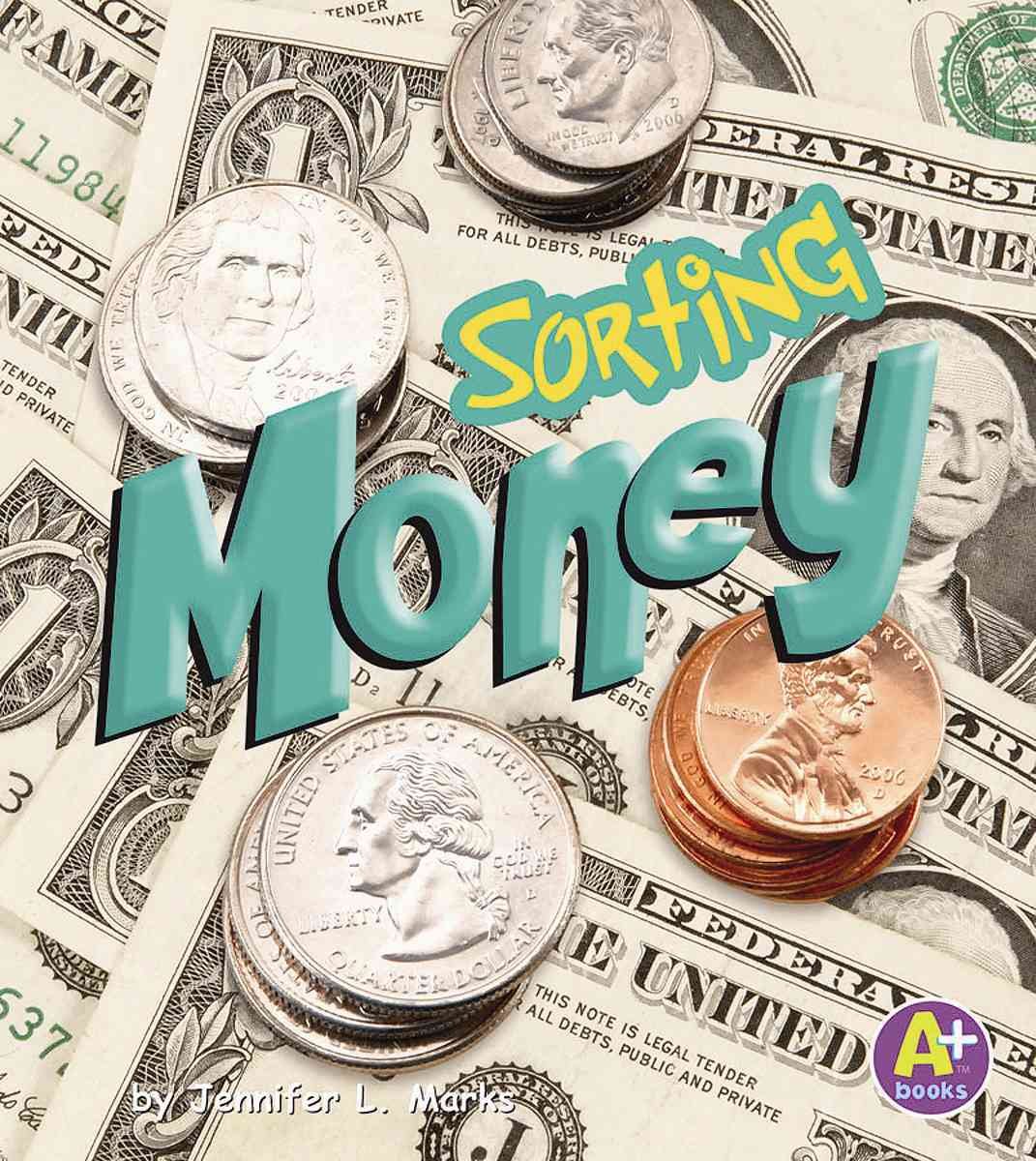 Sorting Money (A+ Books: Sorting): Marks, Jenny: 9780736867382: Amazon ...